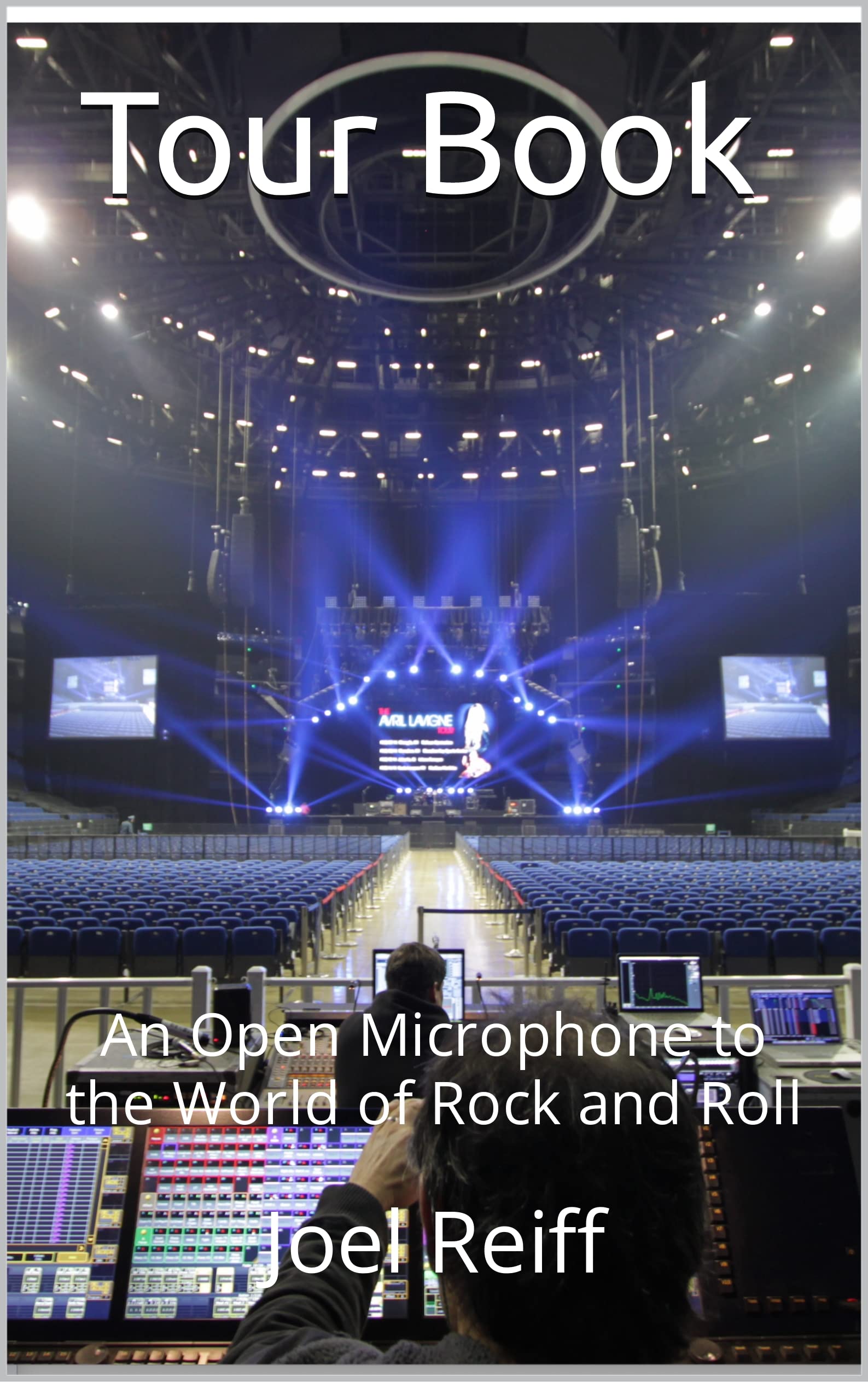 Tour Book : An Open Microphone to the World of Rock and Roll by Joel ...