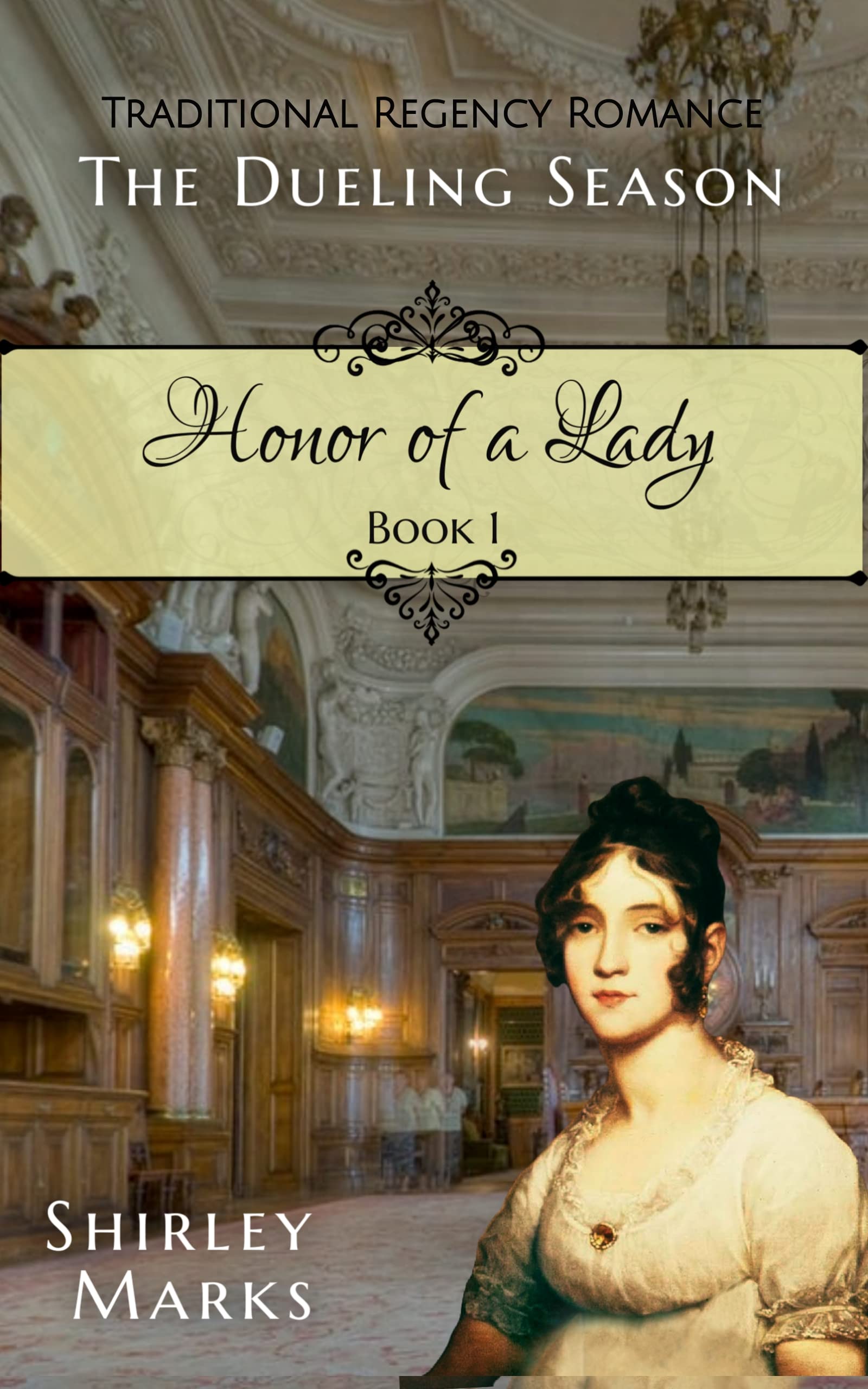 Honor of a Lady: The Dueling Season - Book 1 by Shirley Marks | Goodreads