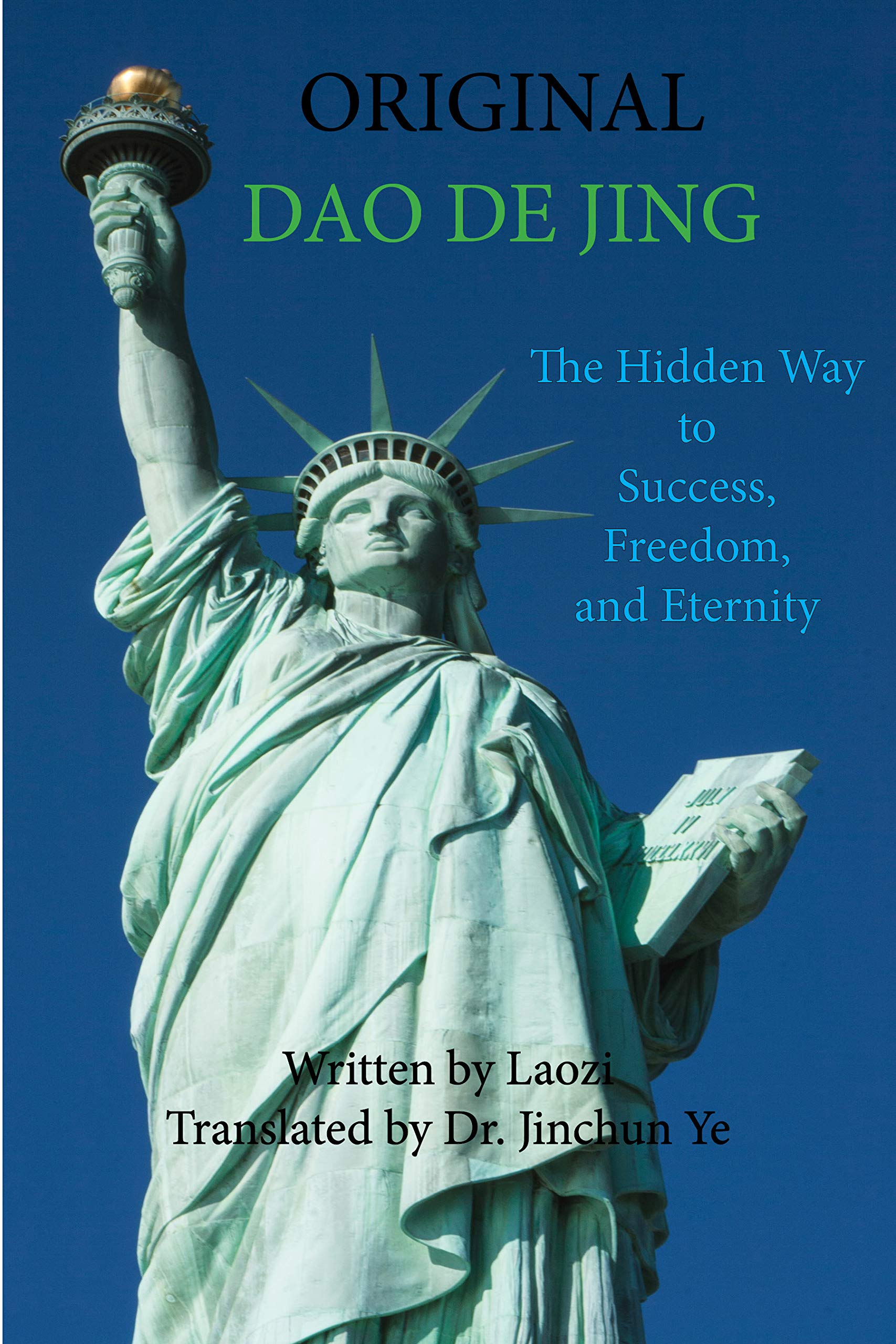 ORIGINAL DAO DE JING: The Hidden Way to Success, Freedom, and Eternity ...