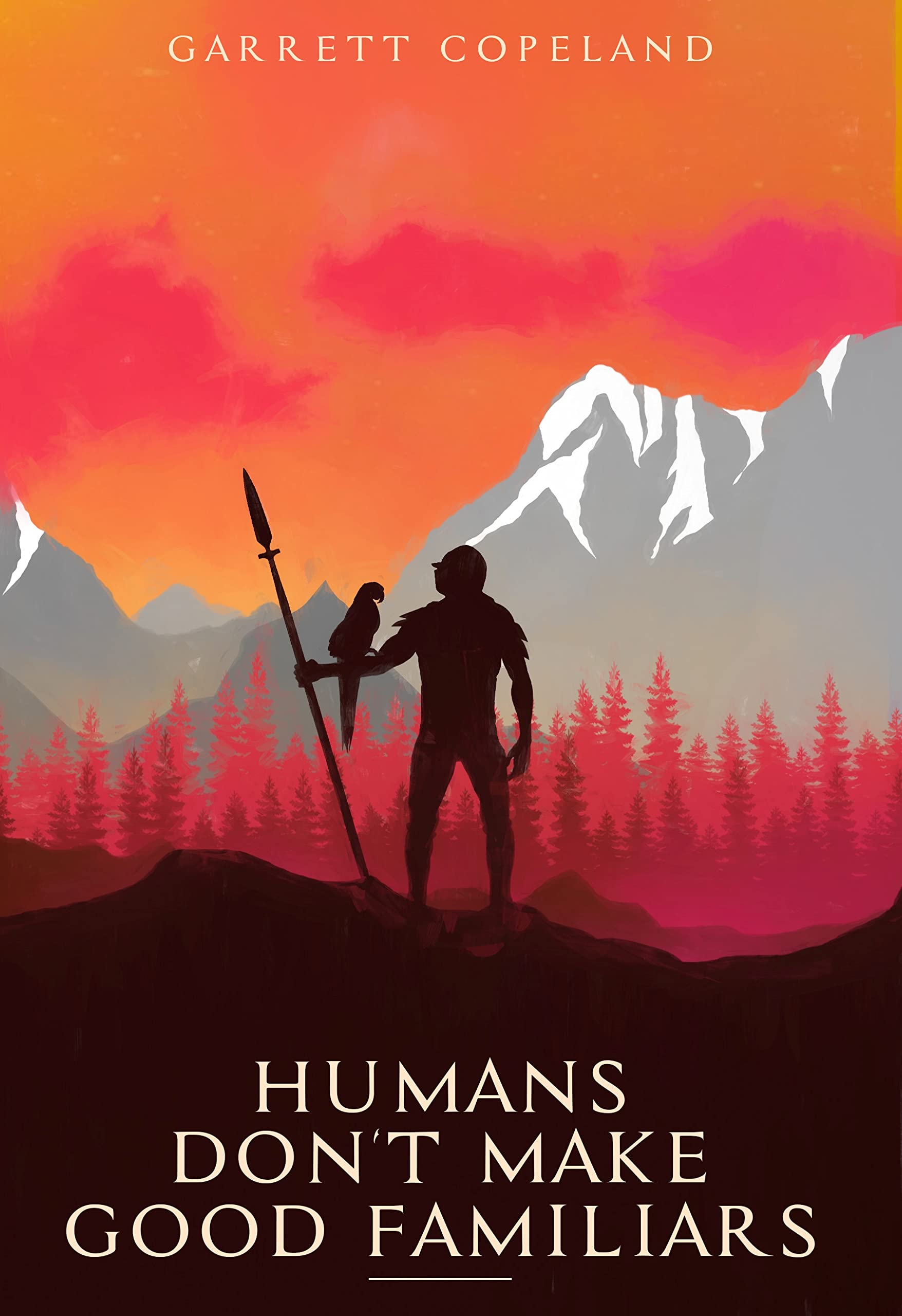 Humans Don't Make Good Familiars by Garrett Copeland | Goodreads