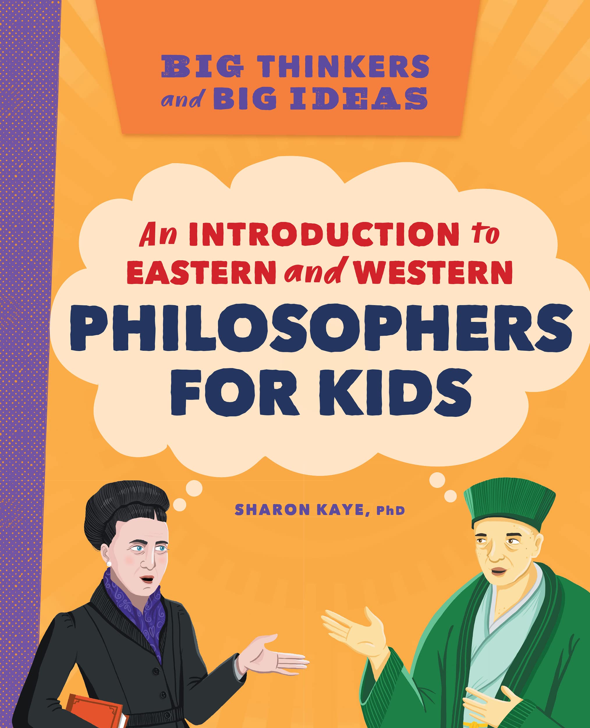 Big Thinkers and Big Ideas: An Introduction to Eastern and Western ...