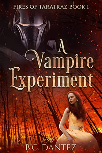 A Vampire Experiment: A Fantasy Sci-Fi Thriller: by B.C. Dantez | Goodreads