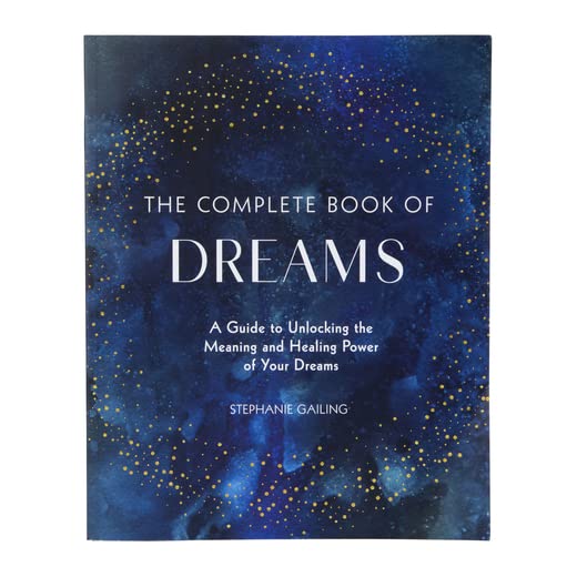 The Complete Book of Dreams: A Guide to Unlocking the Meaning and ...