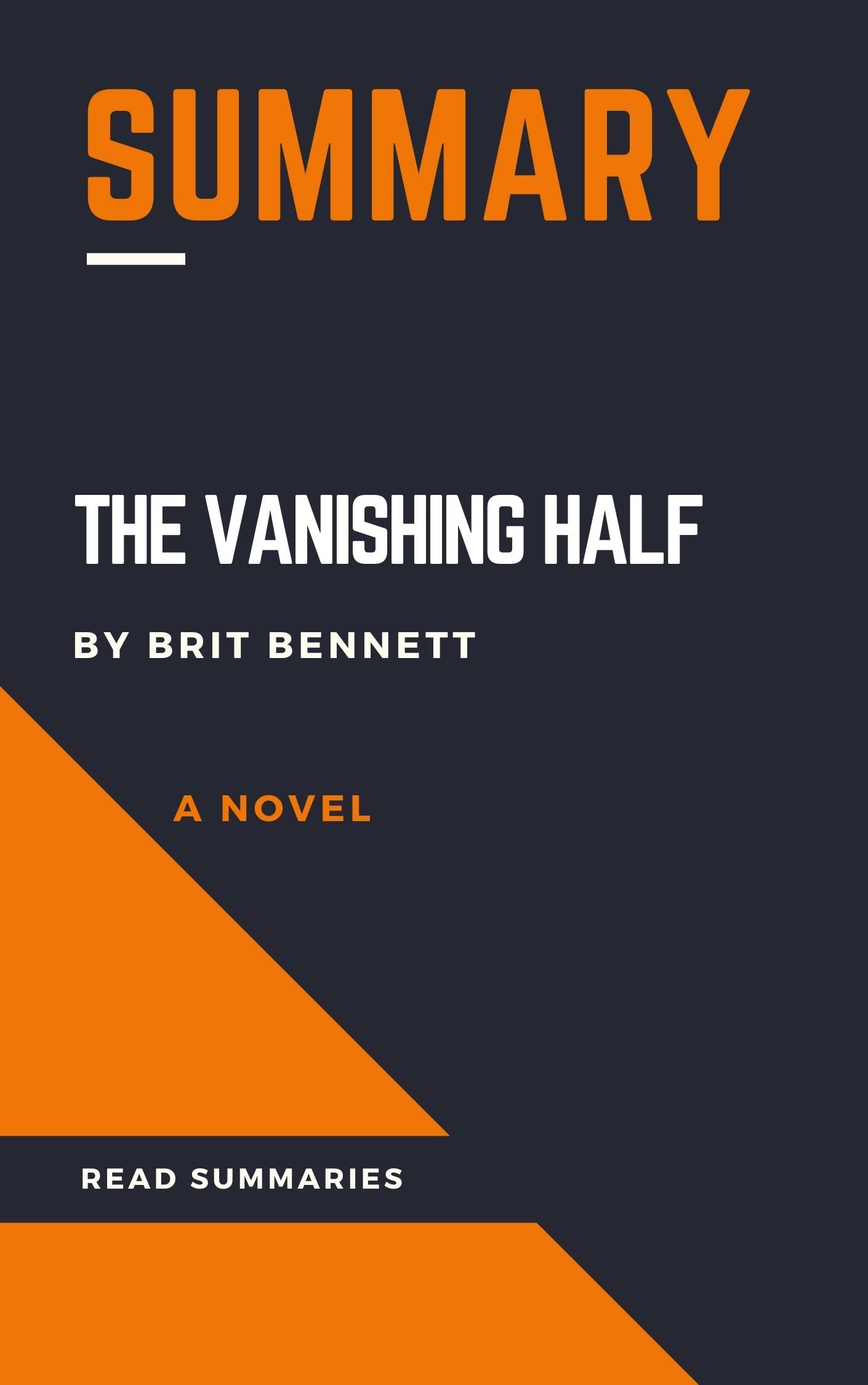 SUMMARY OF THE VANISHING HALF BY BRIT BENNETT: A NOVEL by READ ...