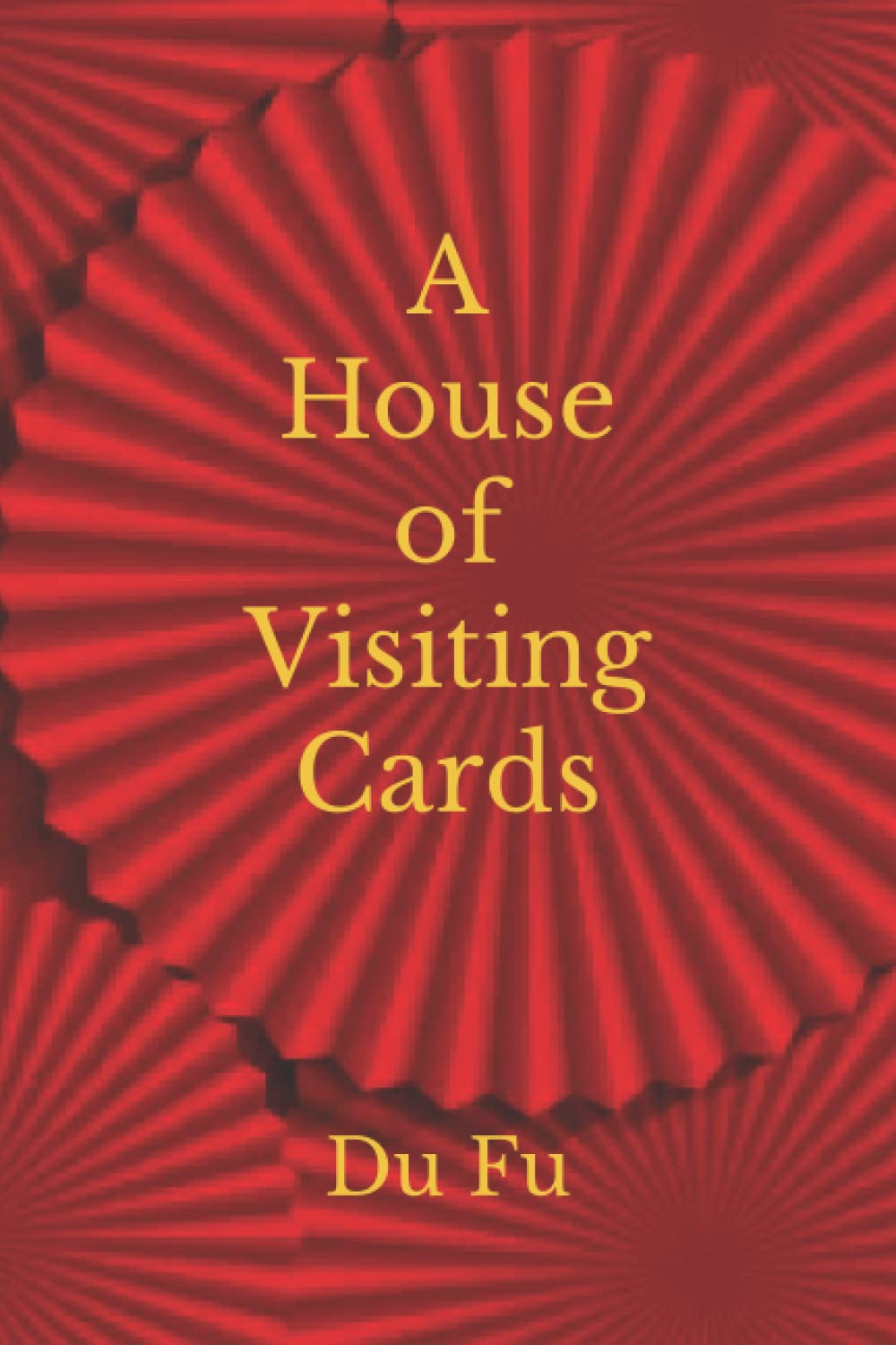 A House of Visiting Cards by Jacob Rabinowitz | Goodreads