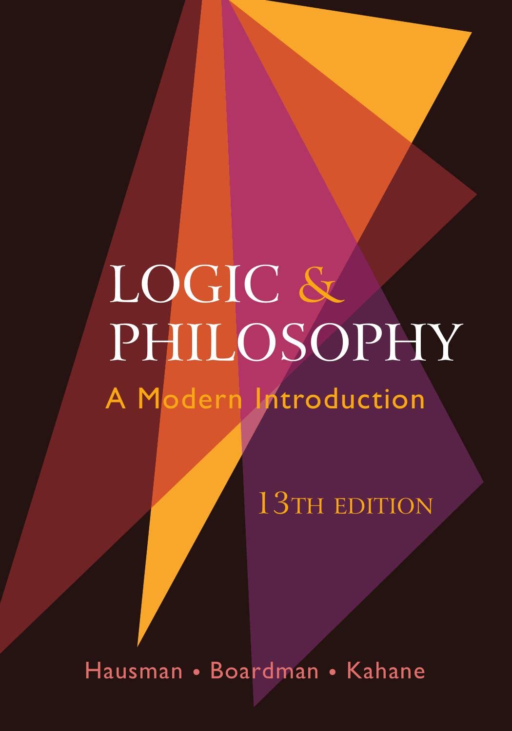 Logic and Philosophy: A Modern Introduction by Kahane Howard | Goodreads