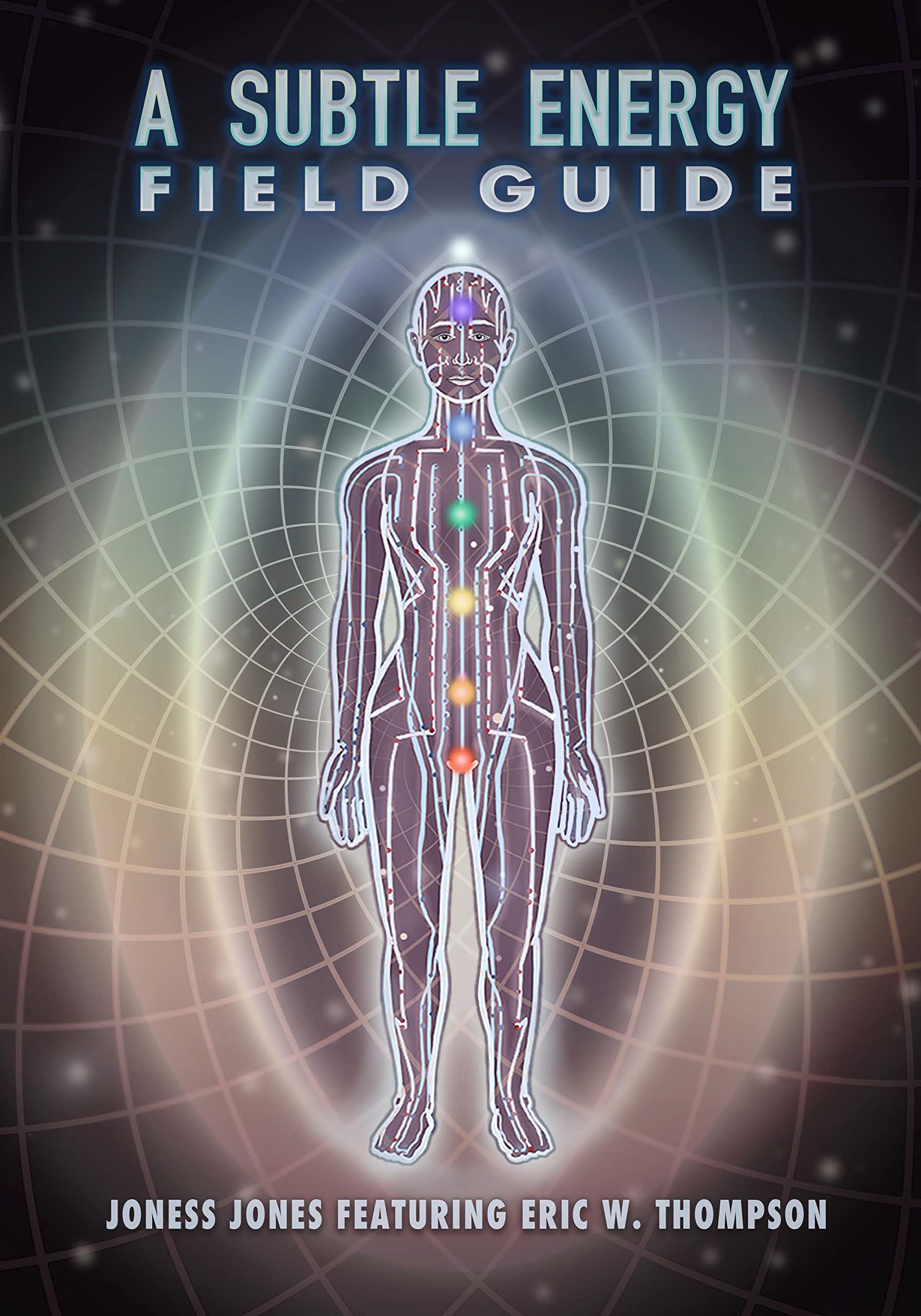 A Subtle Energy Field Guide by Joness Jones | Goodreads