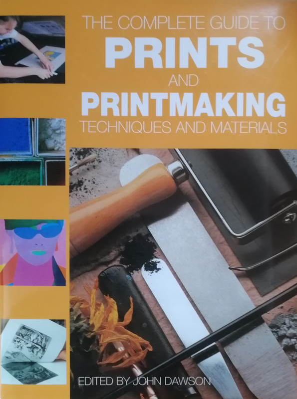 The Complete Guide to Prints and Printmaking Techniques and Materials ...