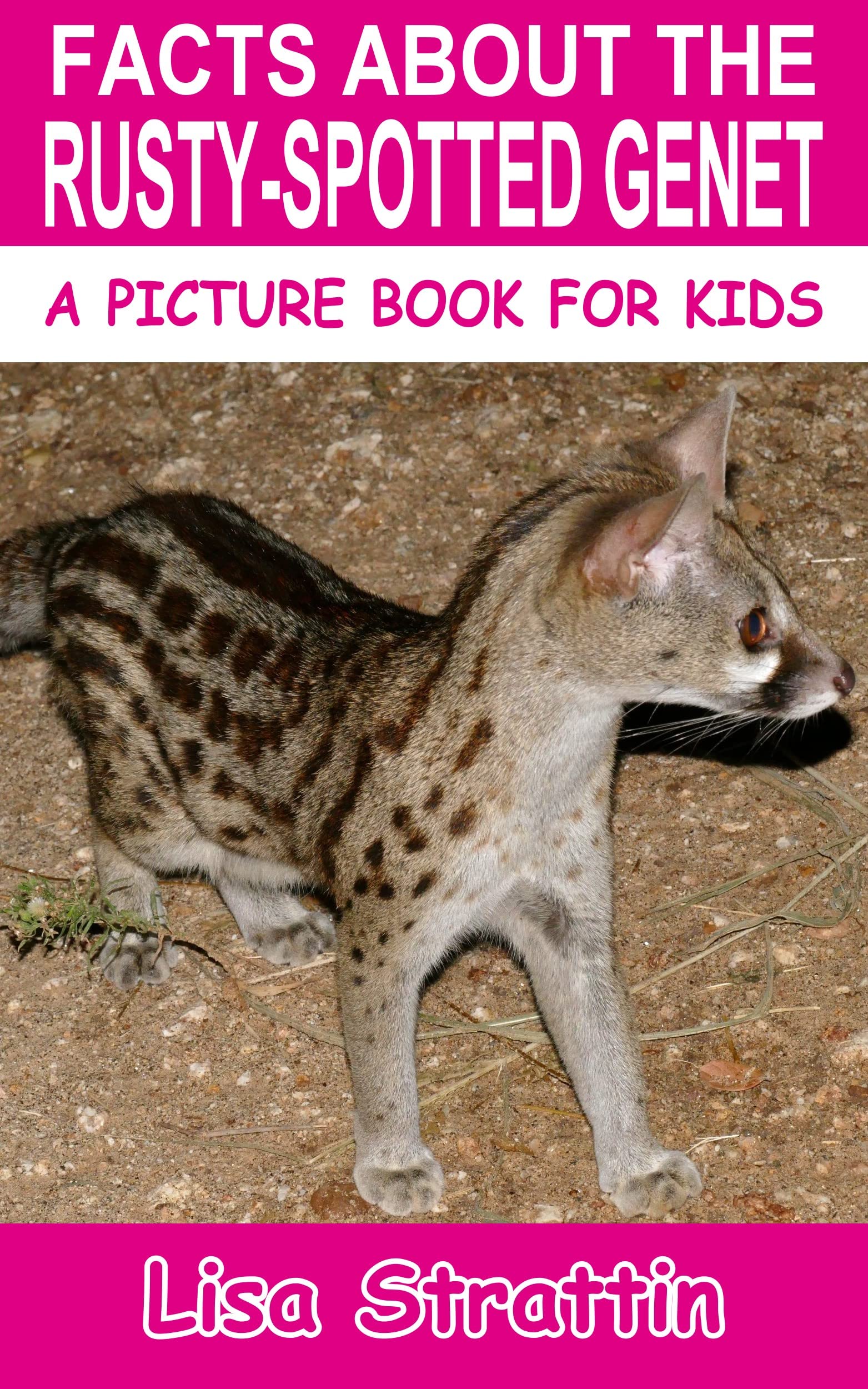 Facts About the Rusty-Spotted Genet by Lisa Strattin | Goodreads