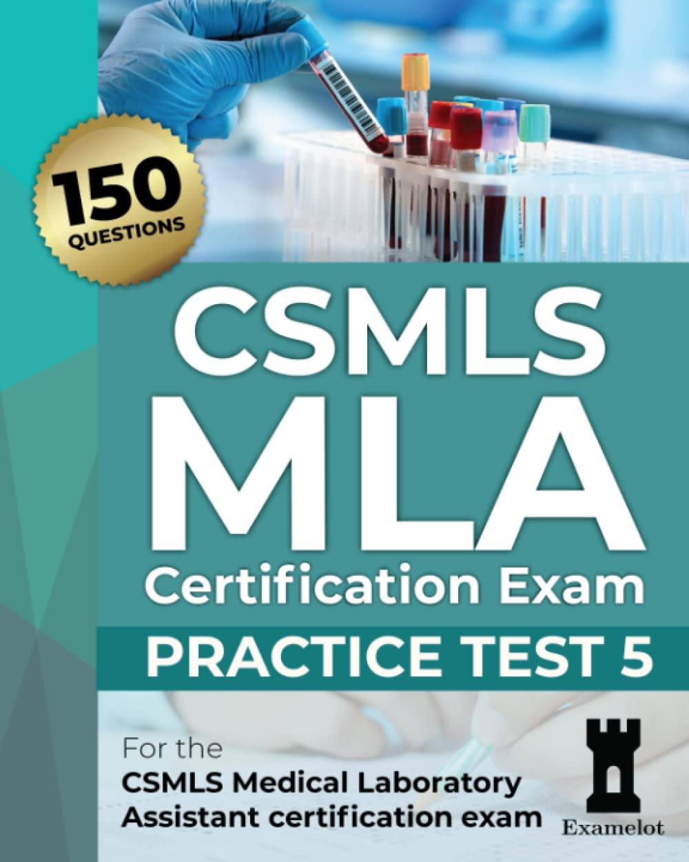 CSMLS MLA Certification Exam: Practice Test 5 by The Examelot Team ...