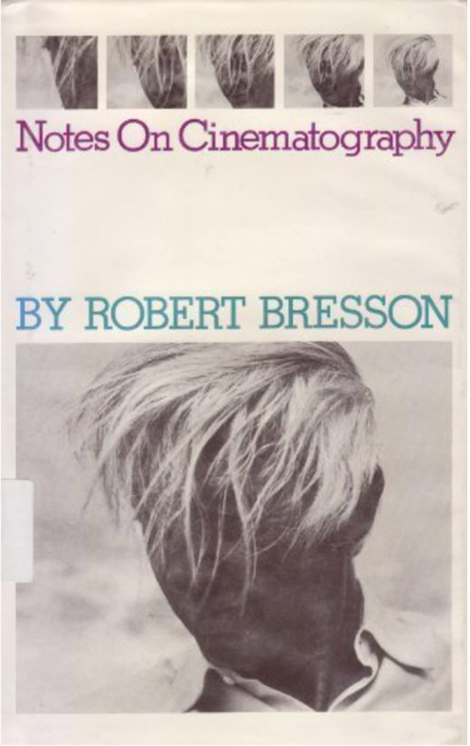 Notes on Cinematography by Robert Bresson | Goodreads
