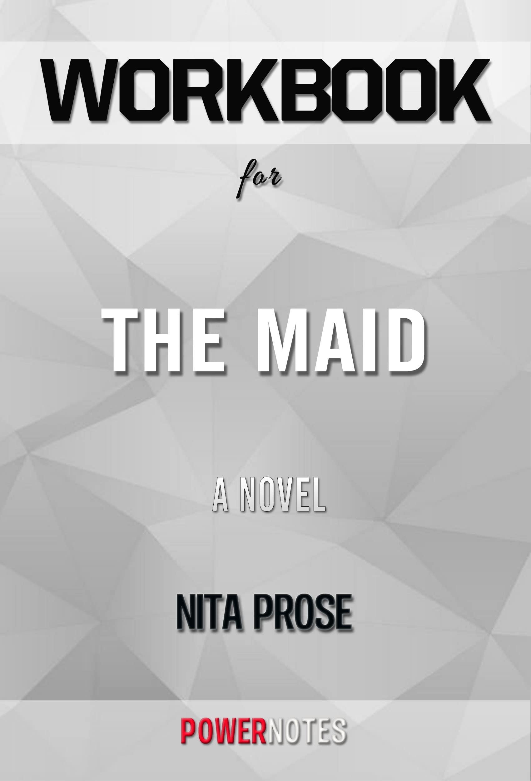 Workbook on The Maid: A Novel by Nita Prose by PowerNotes | Goodreads
