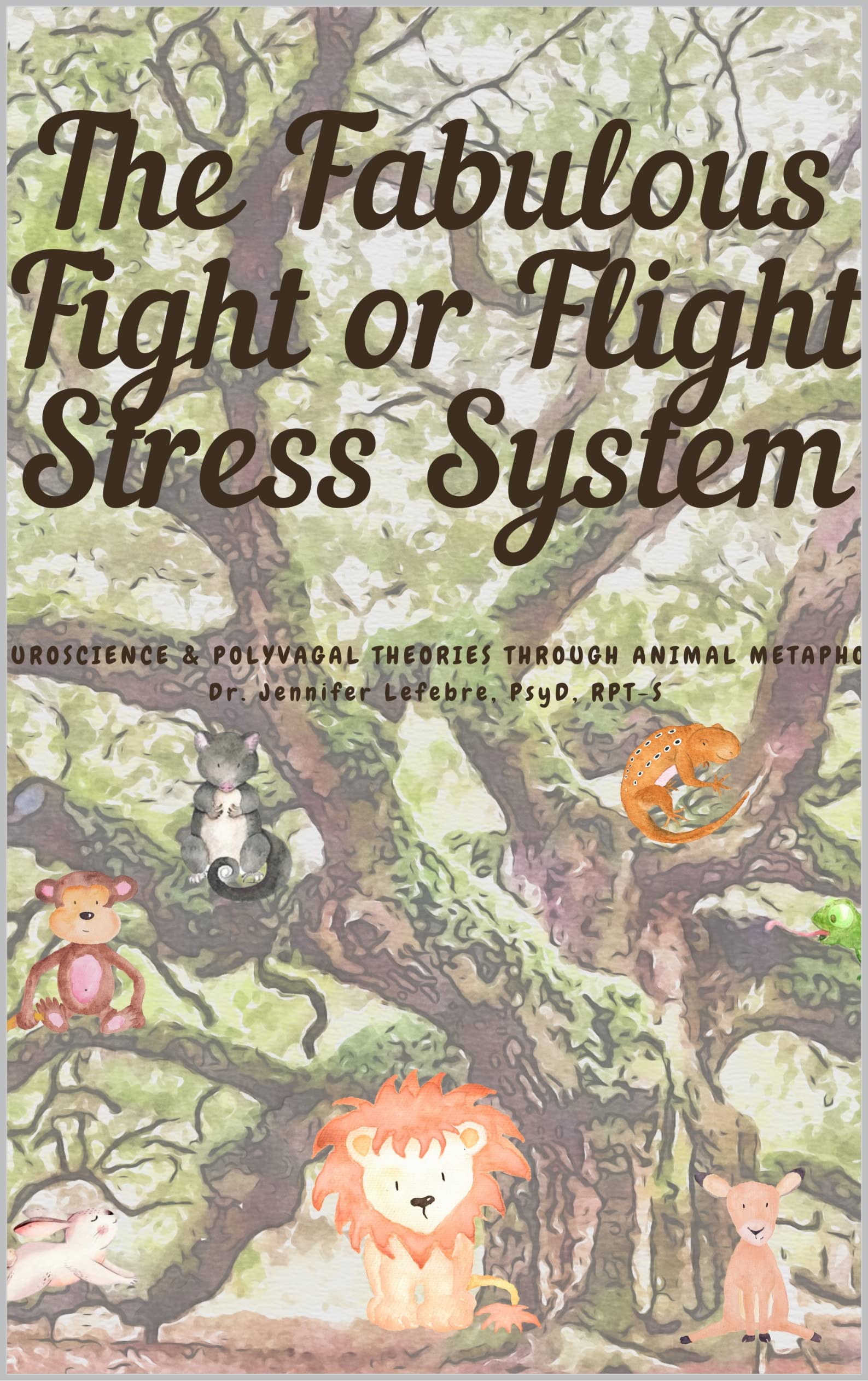 The Fabulous Fight or Flight Stress System: Neuroscience & Polyvagal Theories through Animal ...