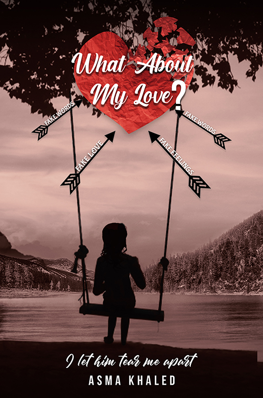 What About My Love? by Asma Khaled | Goodreads