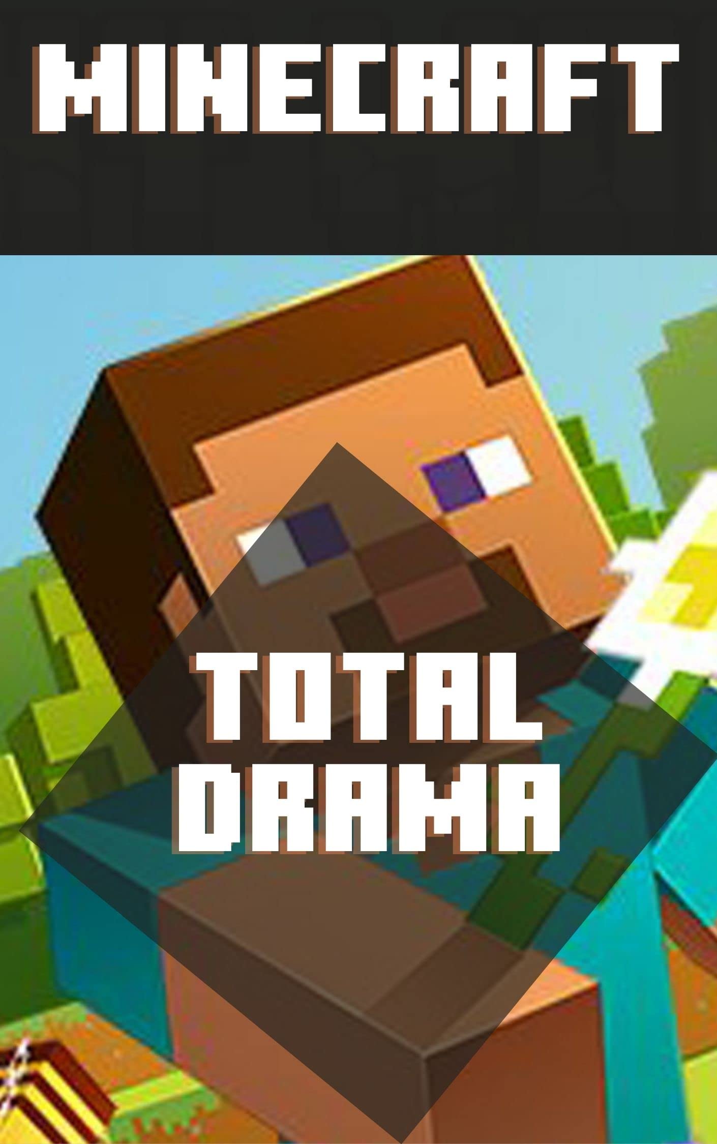 Minecraft : Total Drama Minecraft Returns by Freddie Hole | Goodreads