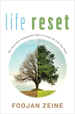 Life Reset: The Awareness Integration Path to Create the Life You Want ...