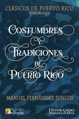 Costumbres y Tradiciones de Puerto Rico (Clásicos de Puerto Rico) by ...