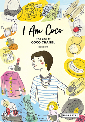 I Am Coco: The Life of Coco Chanel by Isabel Pin | Goodreads