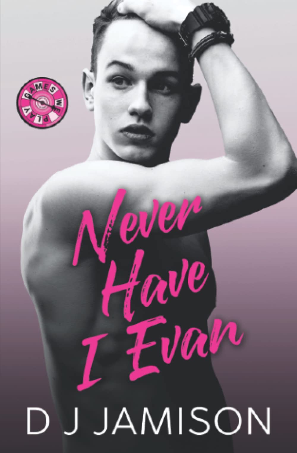 Never Have I Evan (Games We Play in Granville) by D.J. Jamison | Goodreads
