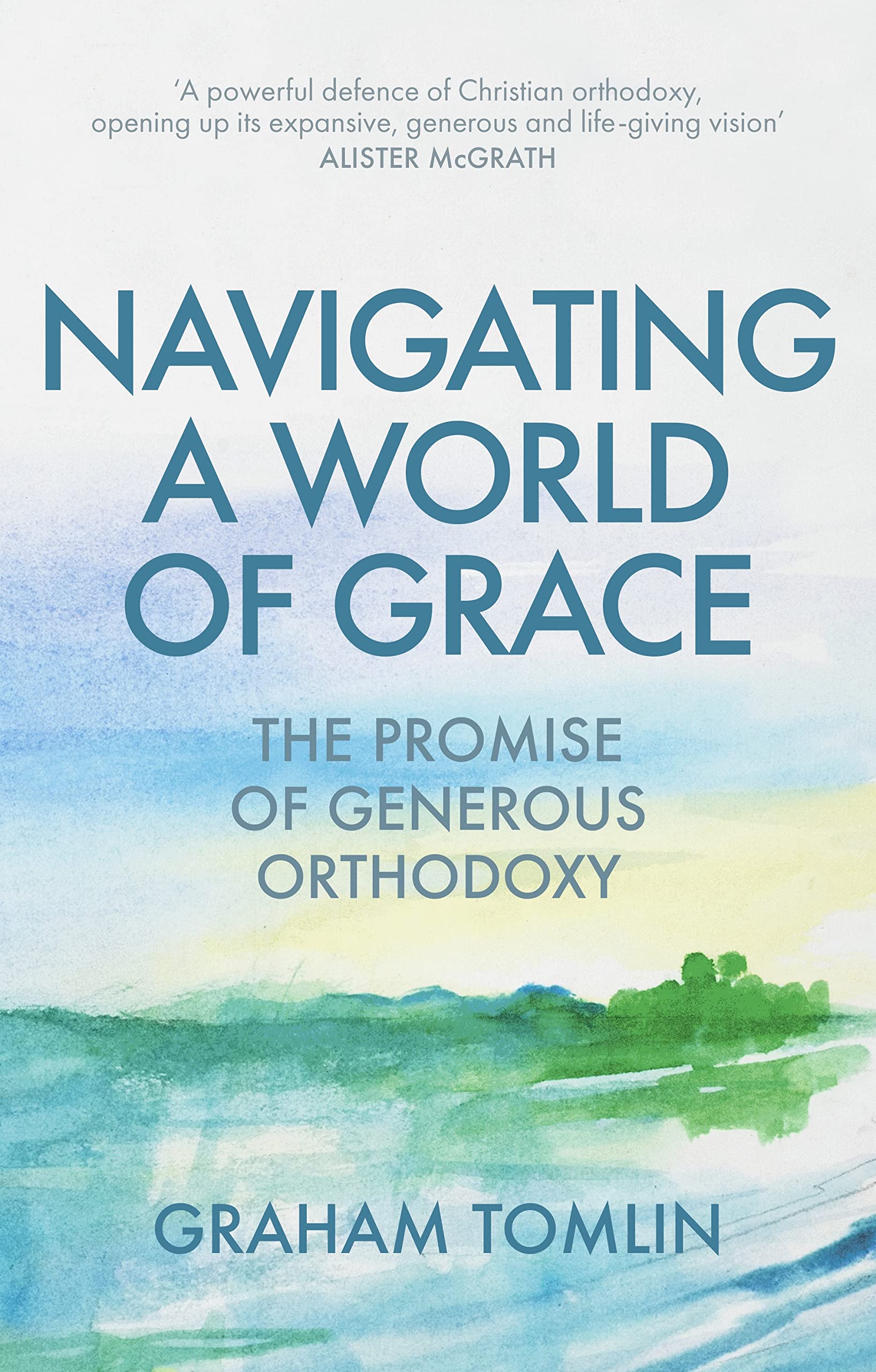 Navigating a World of Grace: The Promise of Generous Orthodoxy by ...
