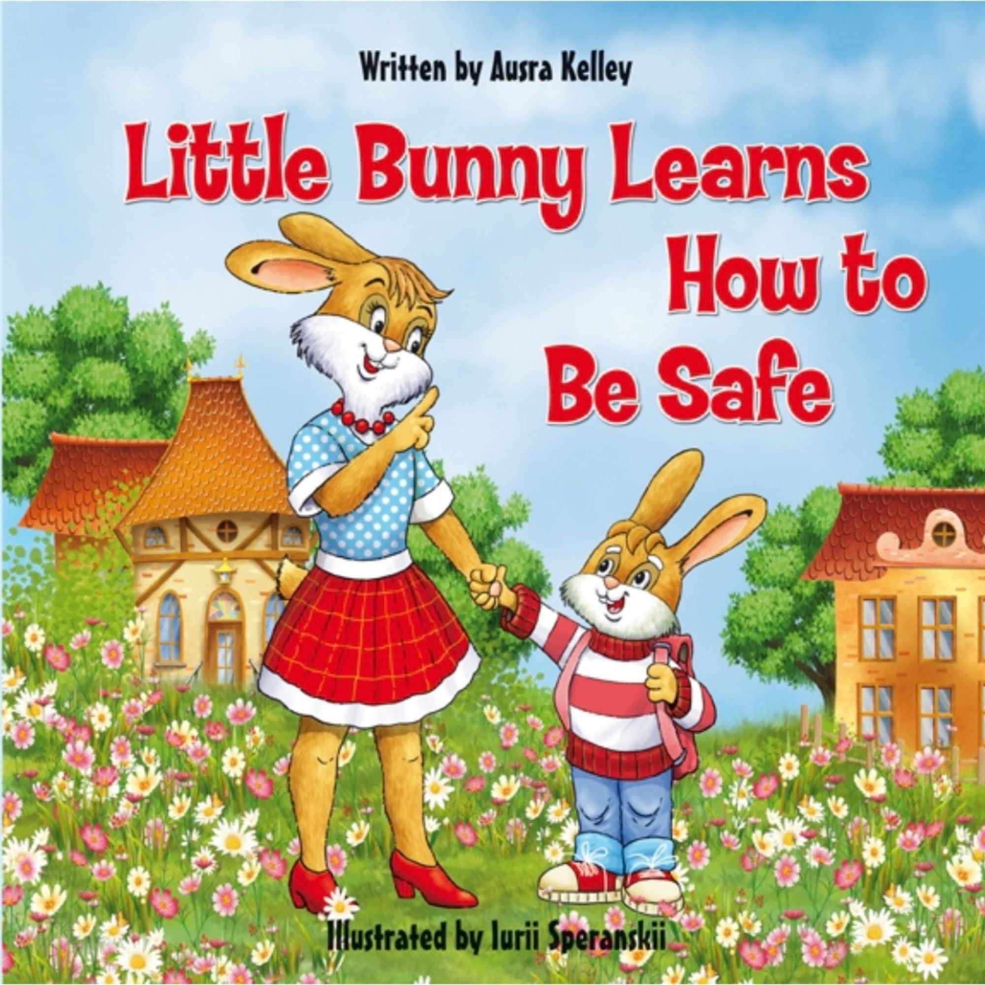 Little Bunny Learns How to Be Safe by Ausra Kelley | Goodreads