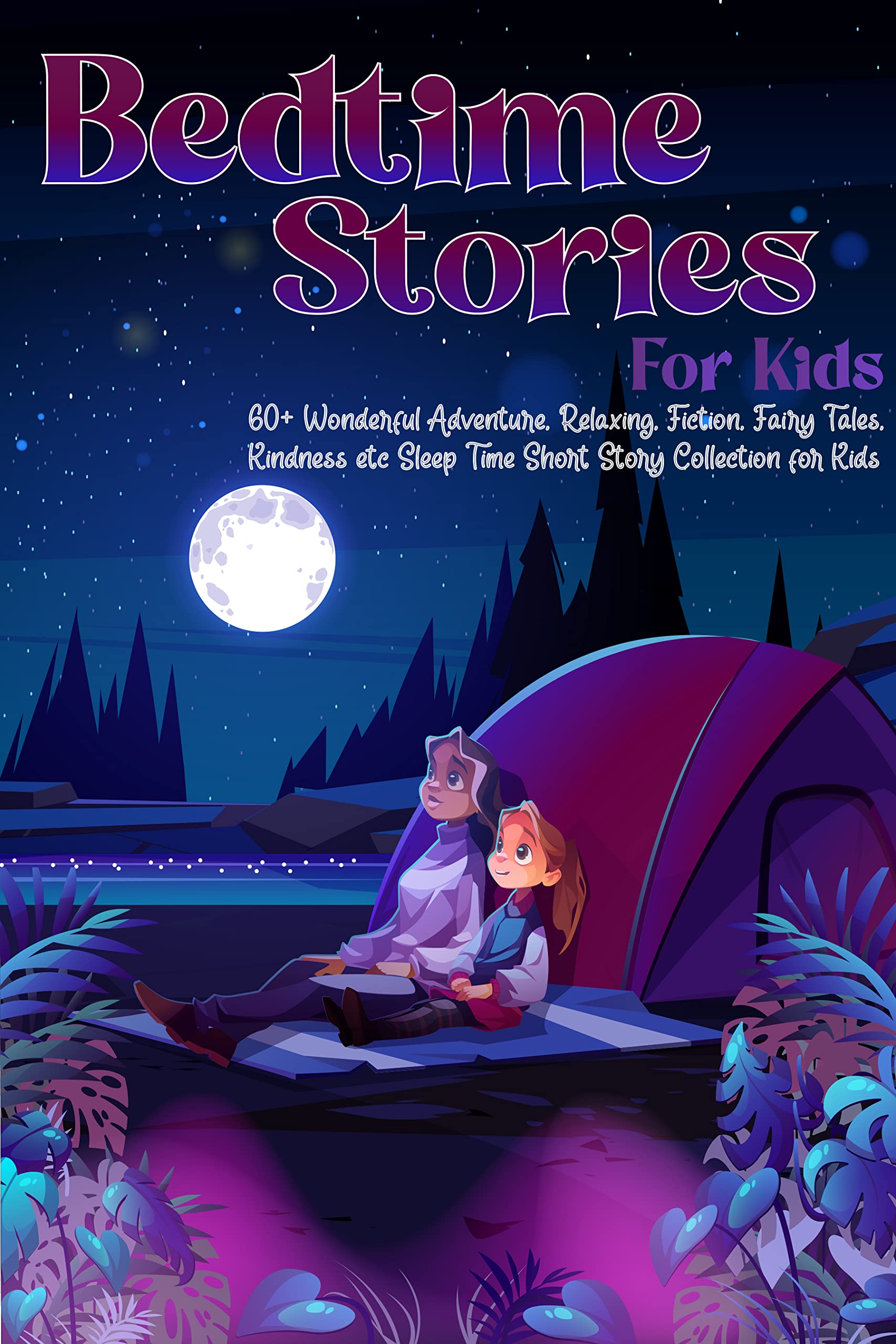 Bedtime Stories for Kids: 60+ Wonderful Adventure, Relaxing, Fiction ...