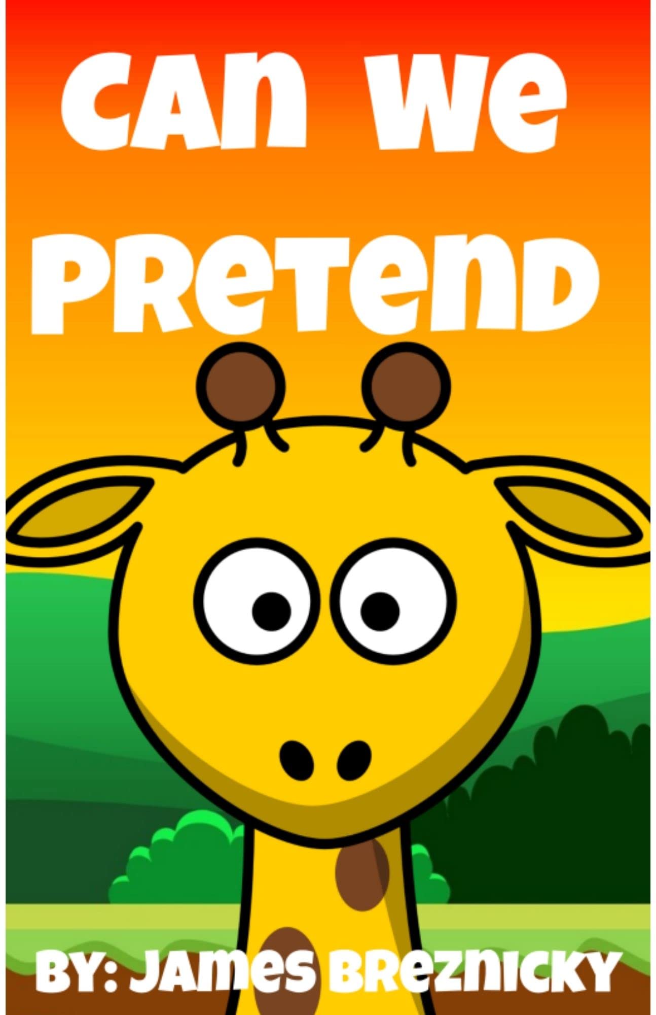 Can We Pretend: A Children's Book for New Readers. Toddlers ...