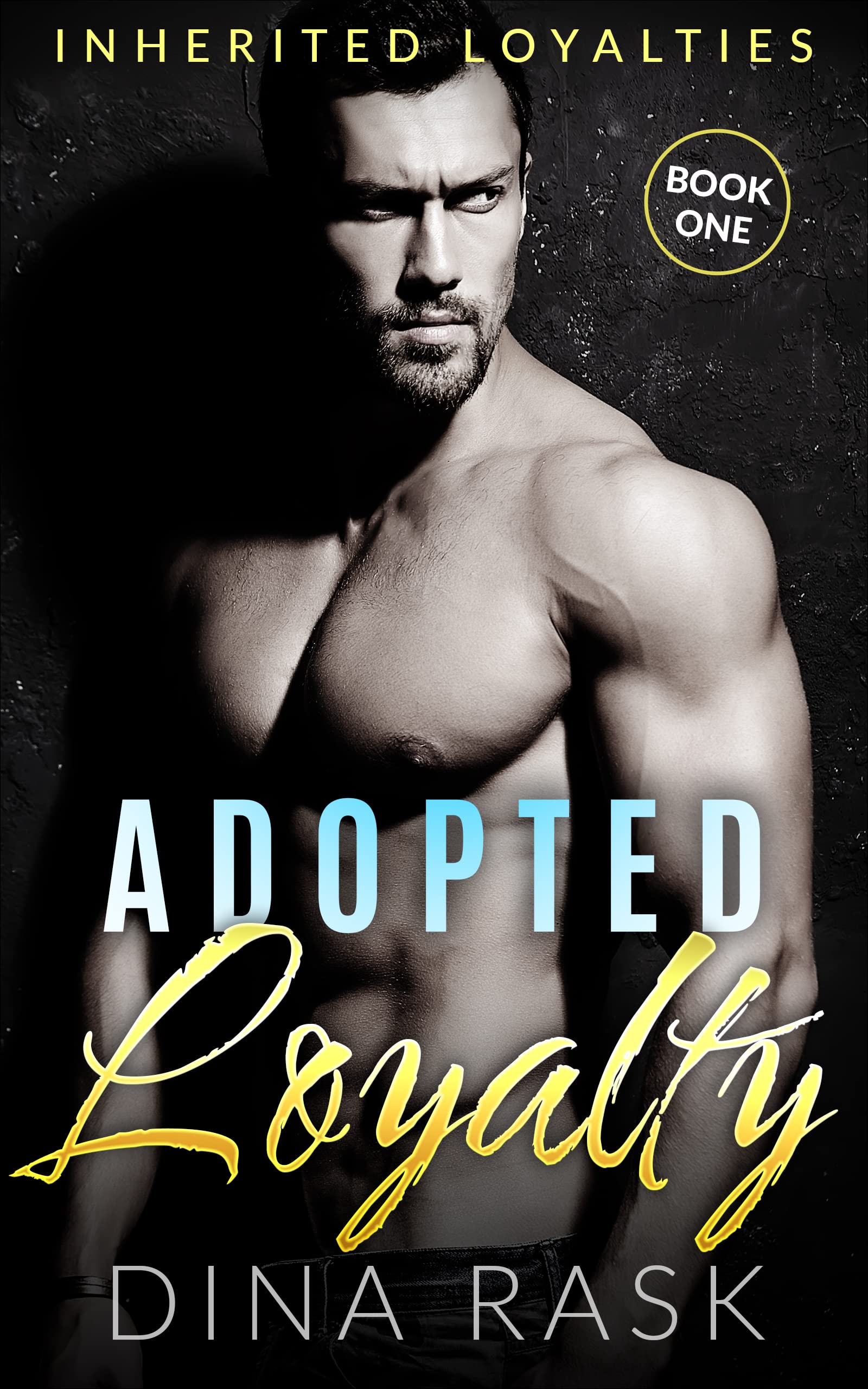 Adopted Loyalty (Inherited Loyalties Book 1) by Dina Rask | Goodreads