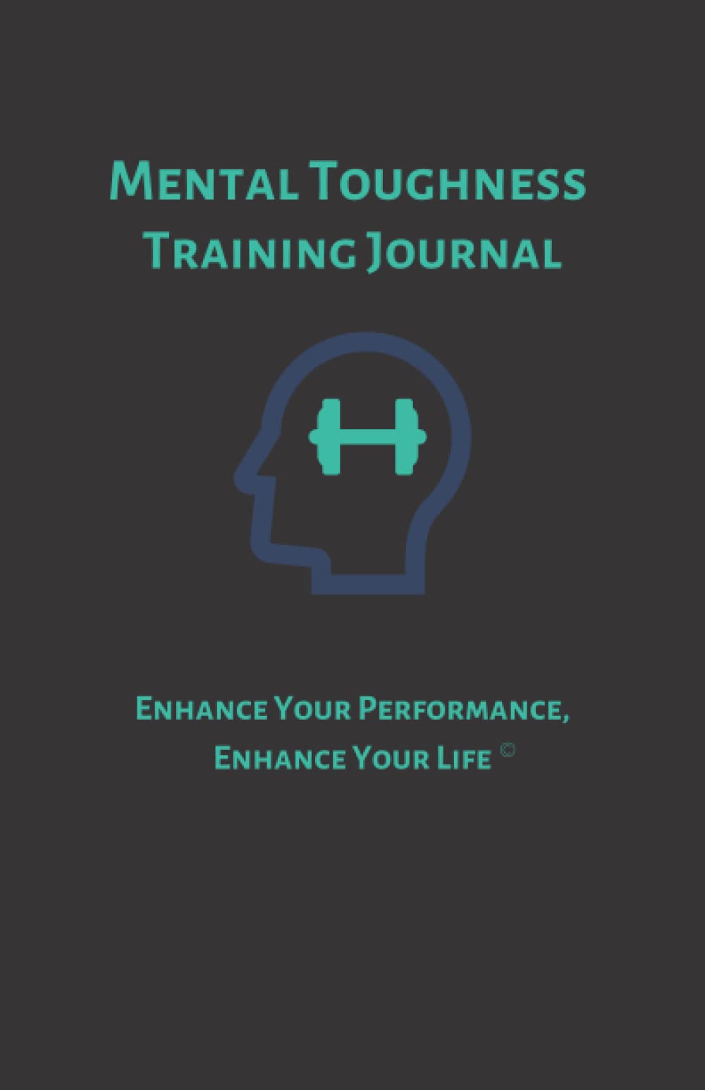 Mental Toughness Training Journal The Ultimate Confidence Workbook For