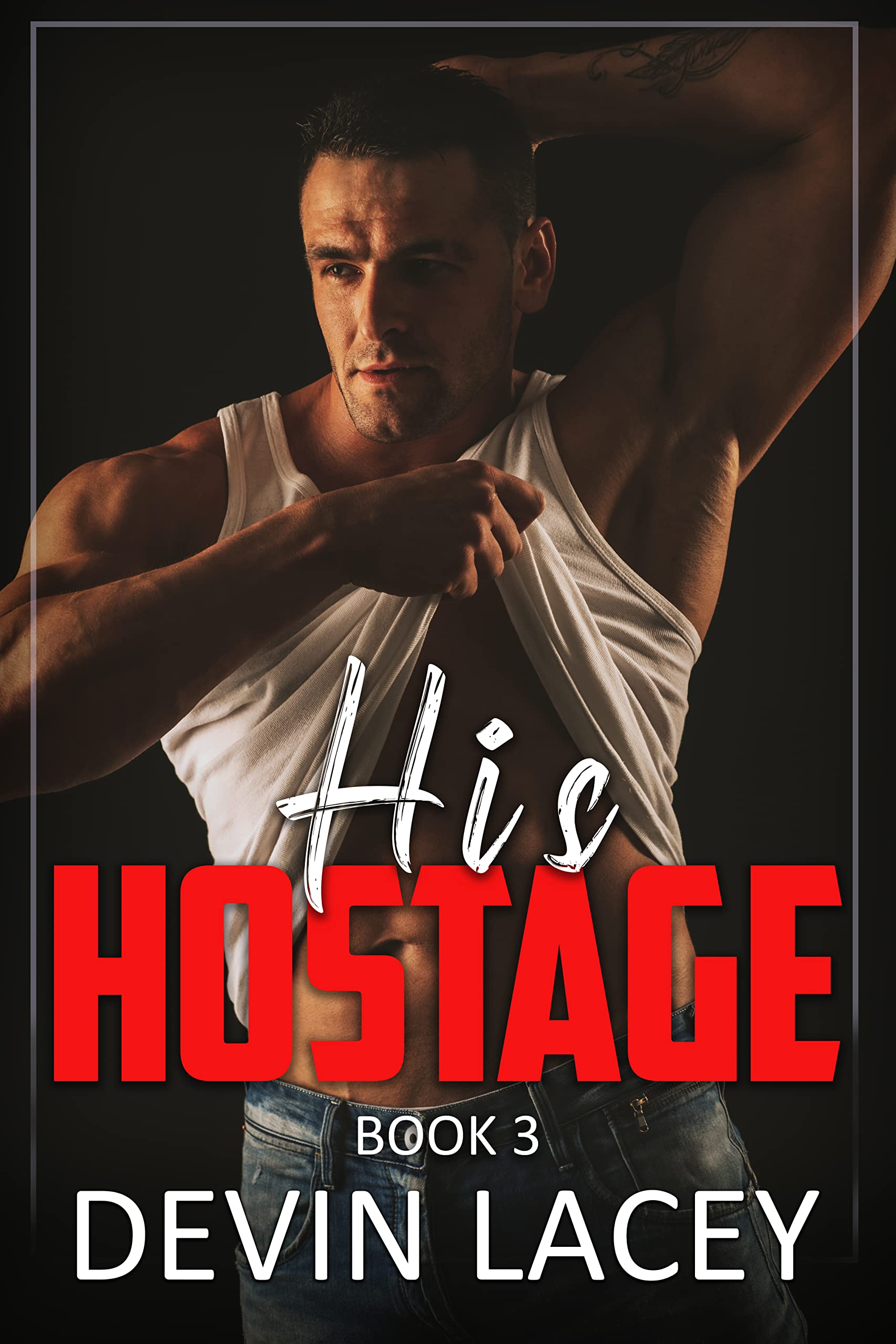His Hostage 3: Dark Forced Possessive Jealous Man Romance by Devin ...