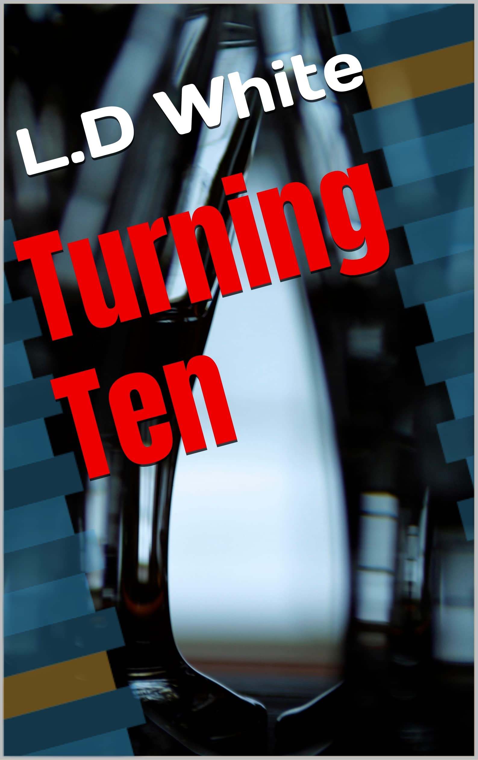 Turning Ten: A Short Story by L.D White | Goodreads