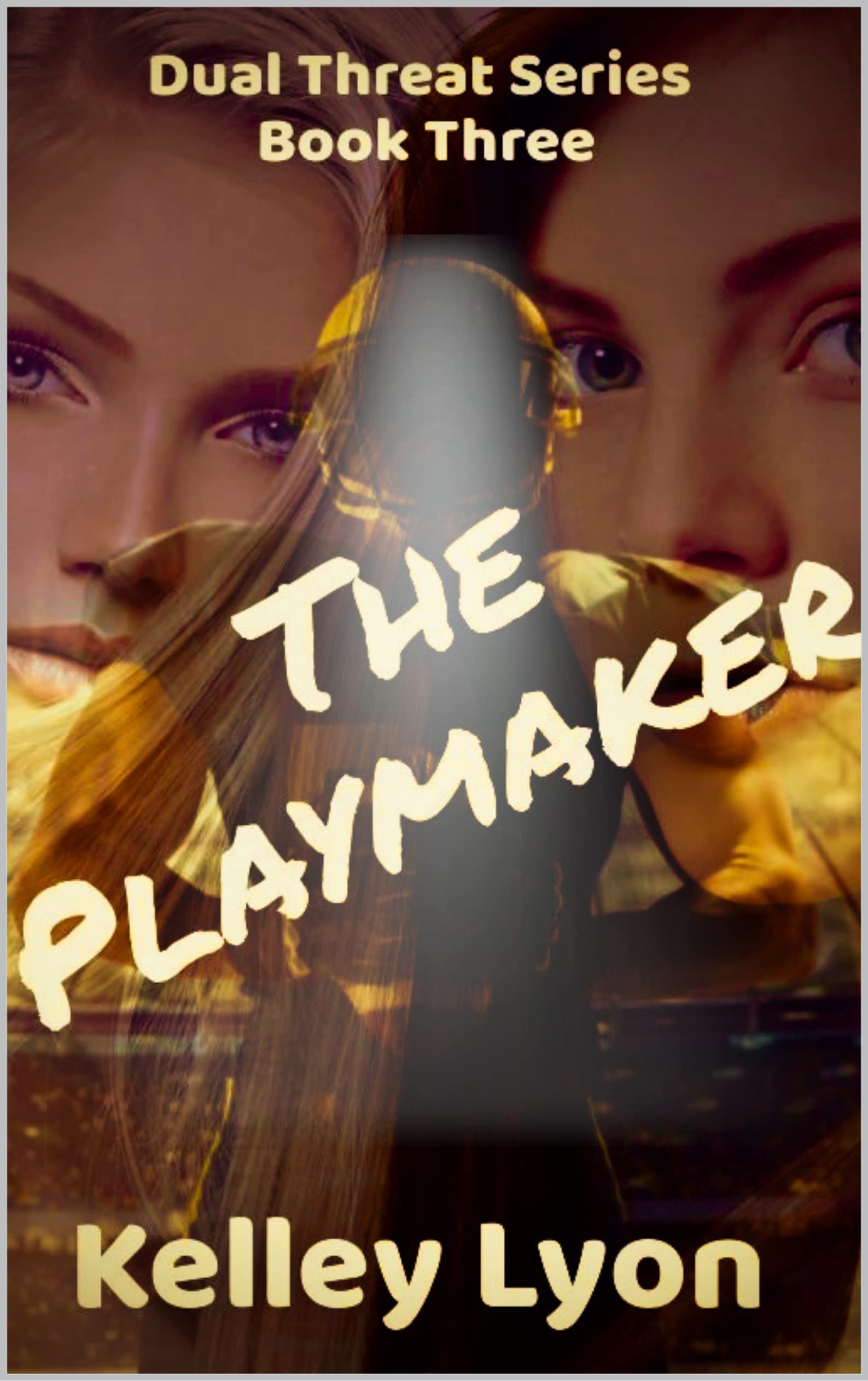 The Playmaker : Dual Threat Series Book Three by Kelley Lyon | Goodreads