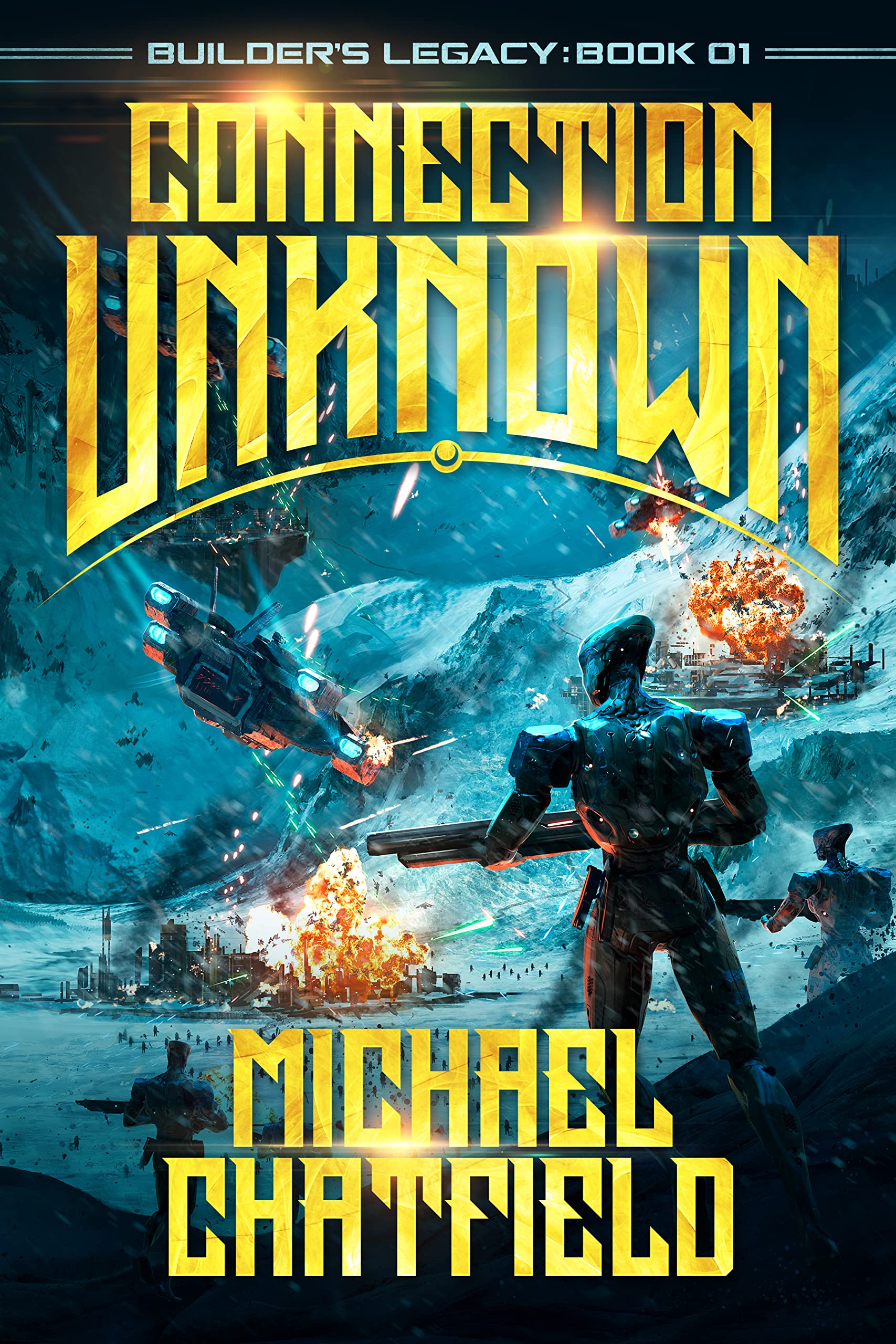 Connection Unknown (Builder's Legacy #1) by Michael Chatfield | Goodreads