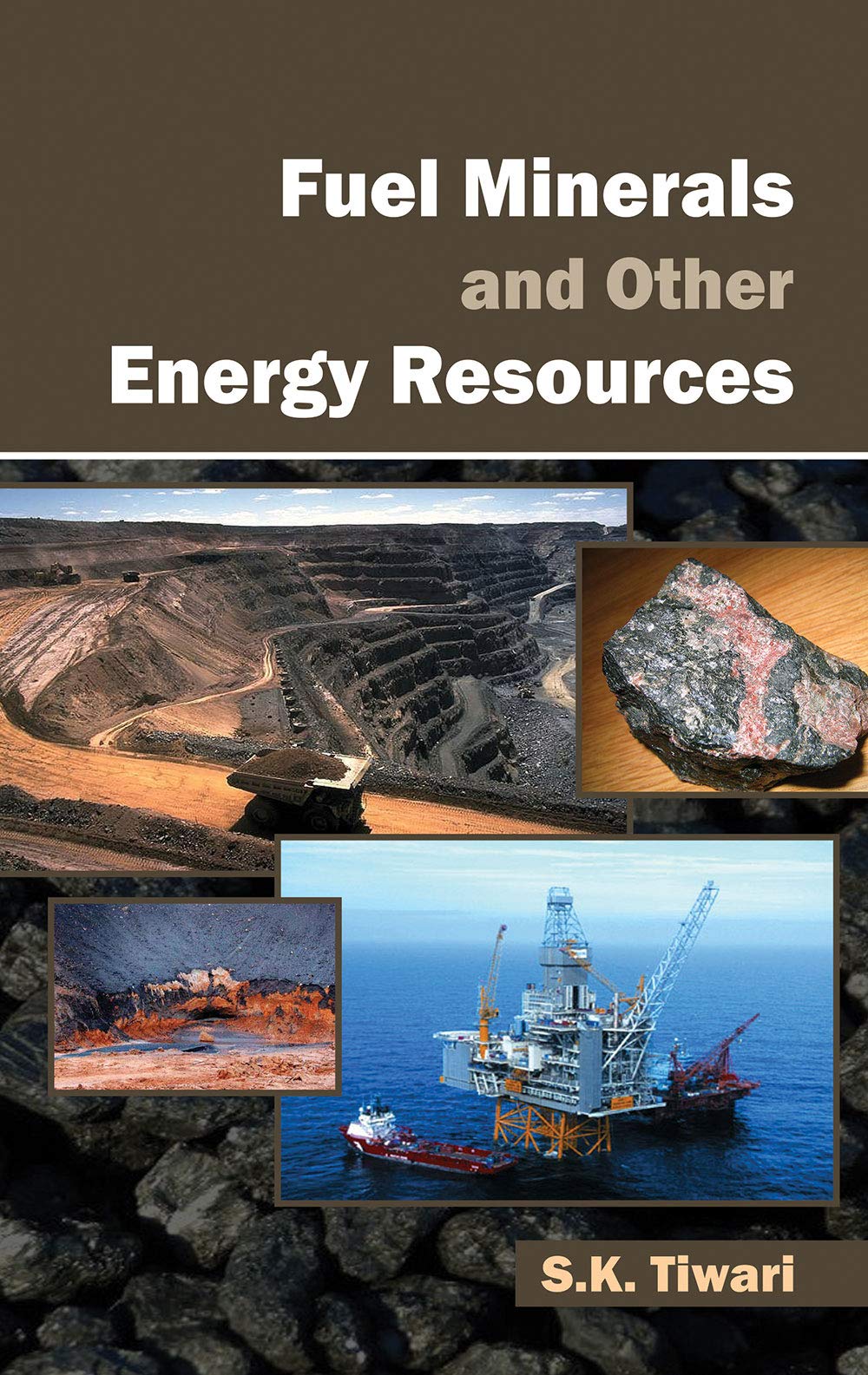 Fuel Minerals And Other Energy Resources (HB) by S.K. Tiwari | Goodreads