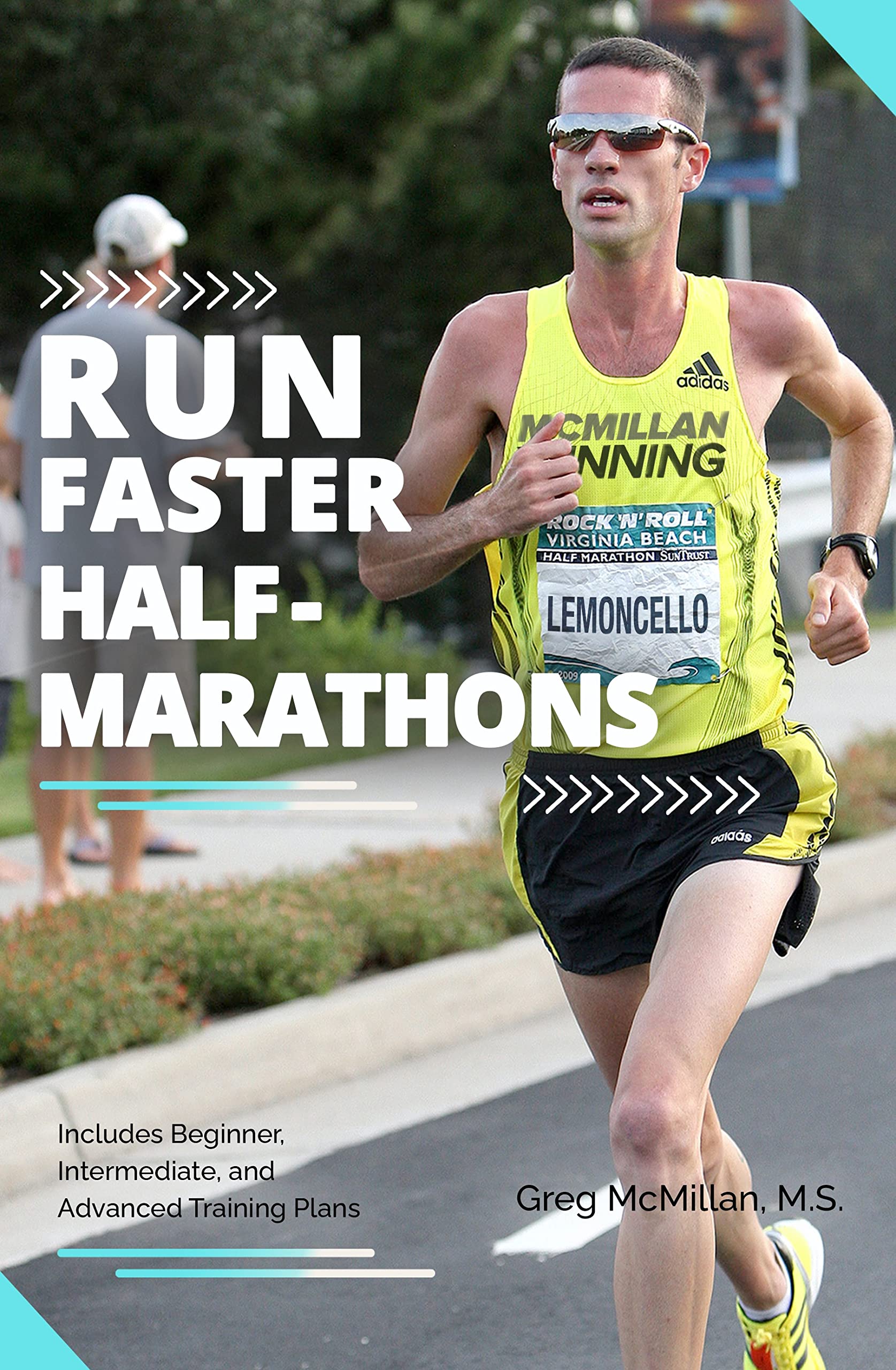 Run Faster Half Marathons by Greg McMillan | Goodreads