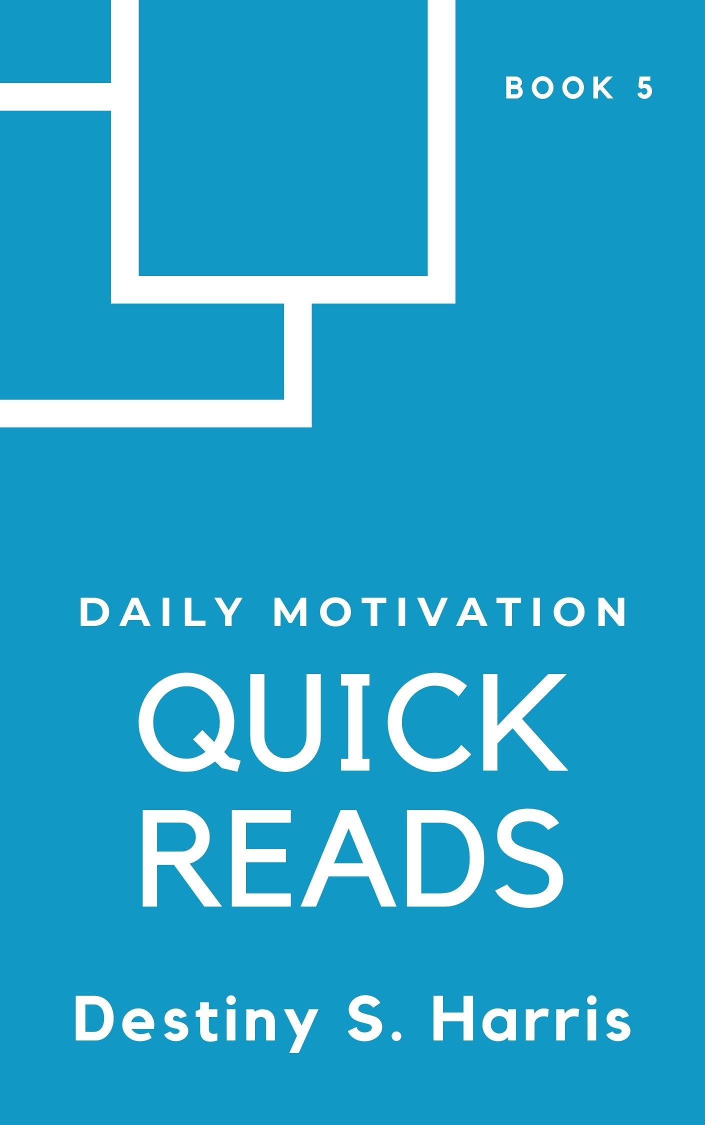 Quick Reads: Daily Motivation (Book 5) by Destiny S. Harris | Goodreads