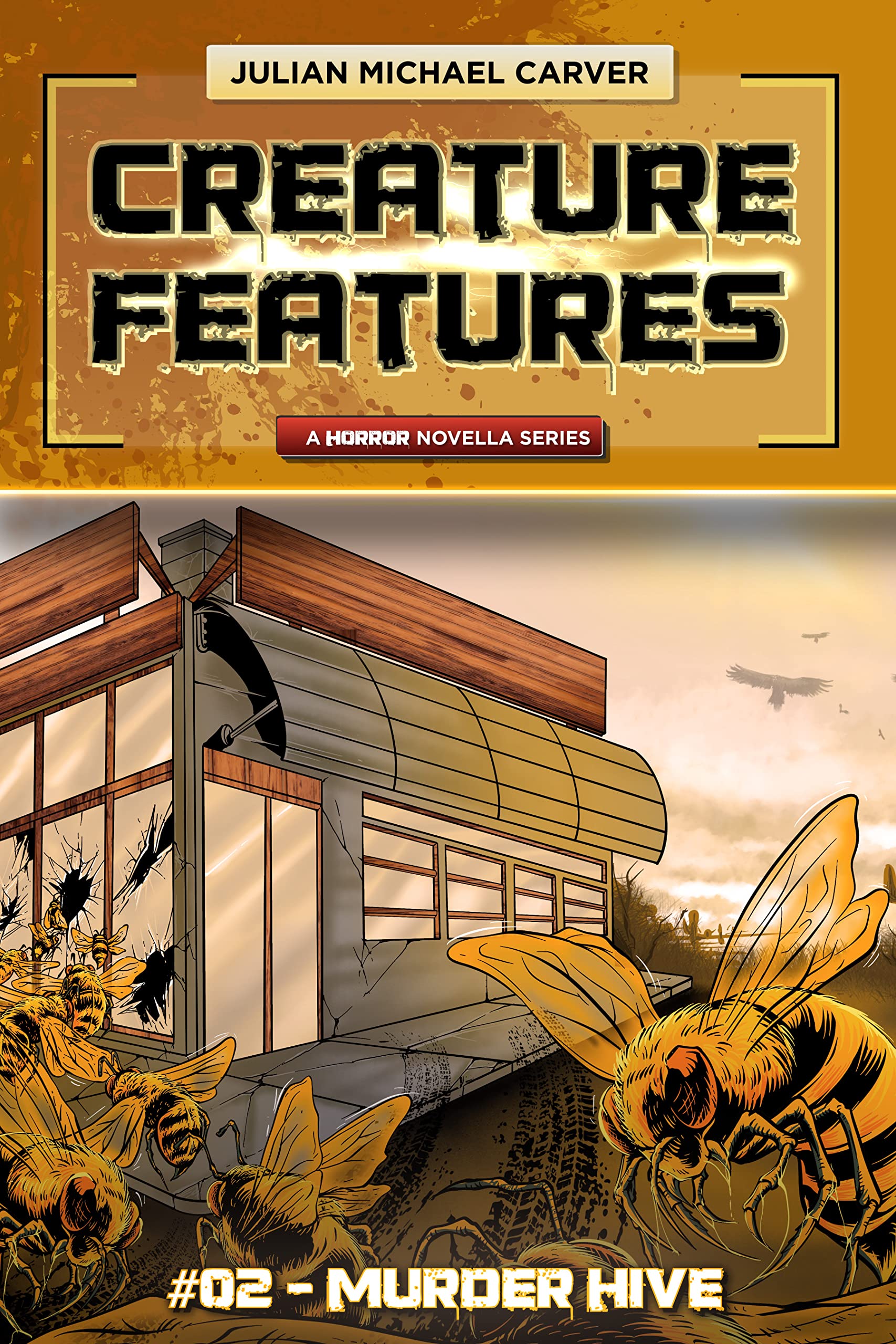 Murder Hive (Creature Features Book 2) by Julian Michael Carver | Goodreads