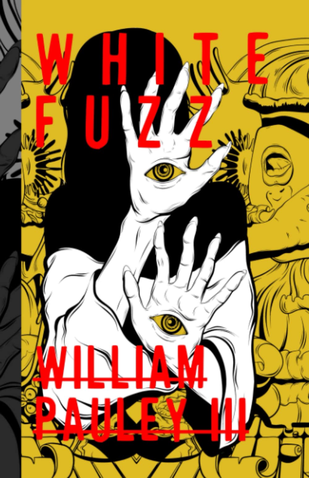 White Fuzz (The Bedlam Bible) by William Pauley III | Goodreads