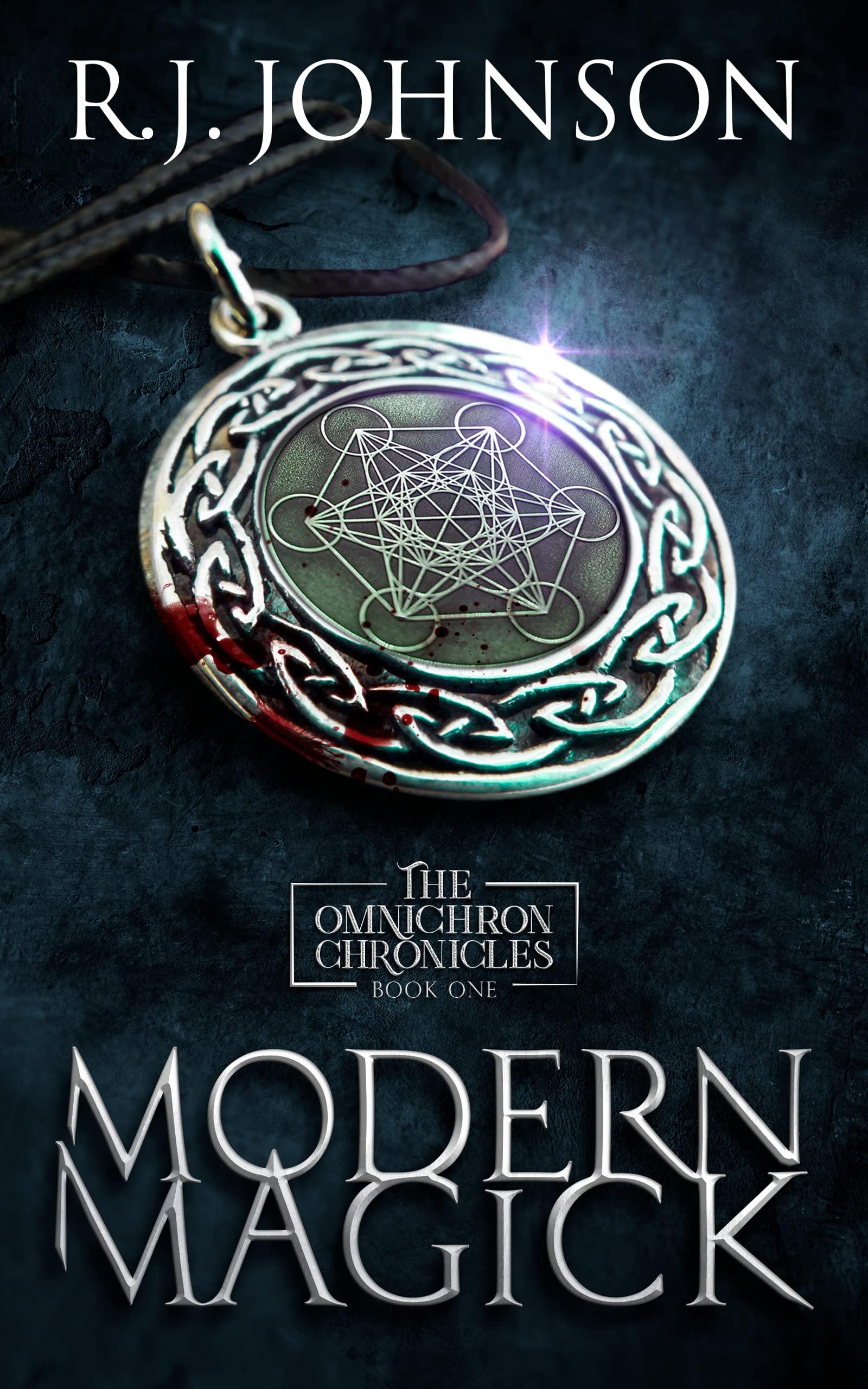 Modern Magick: Book One of the Omnichron Chronicles by RJ Johnson ...