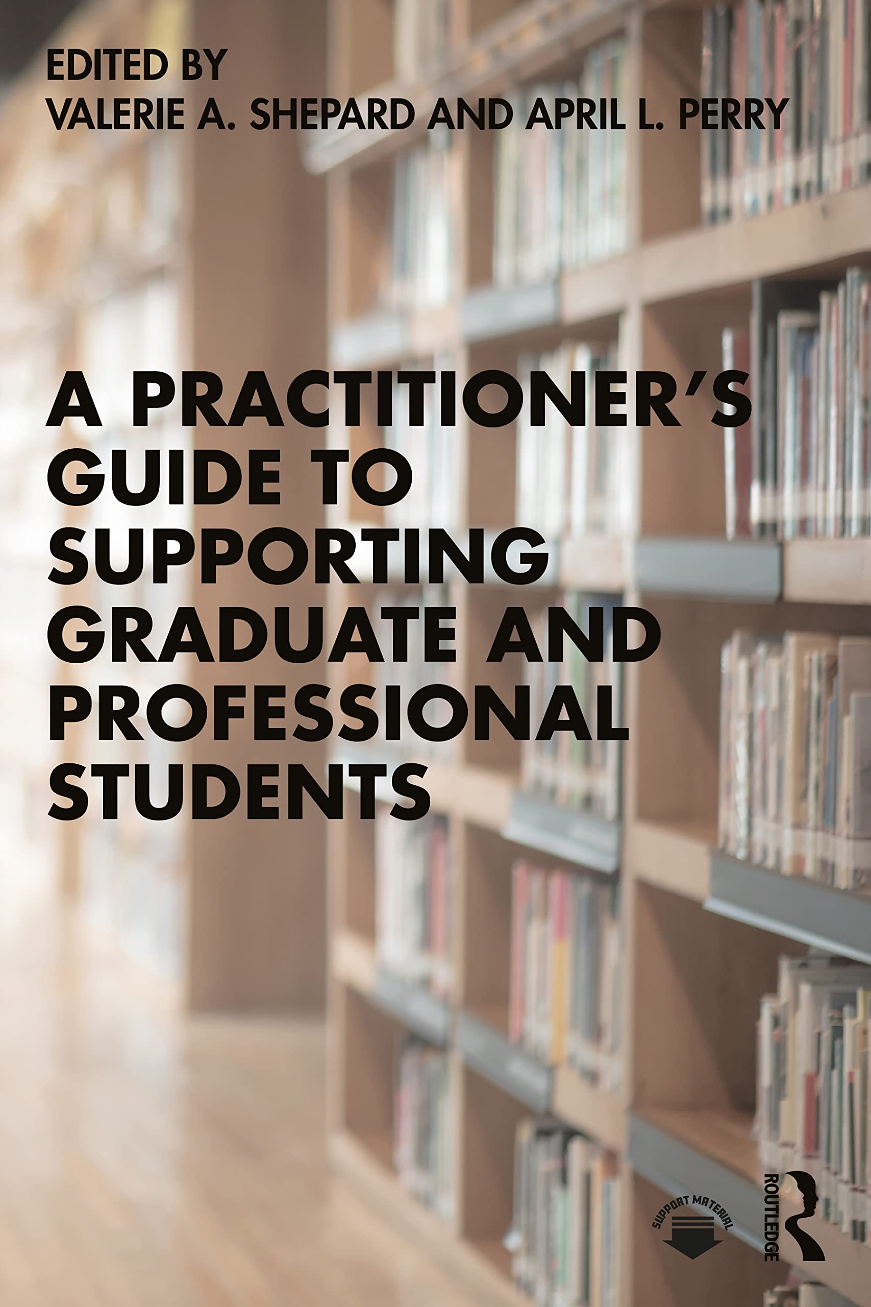 A Practitioner’s Guide to Supporting Graduate and Professional Students ...
