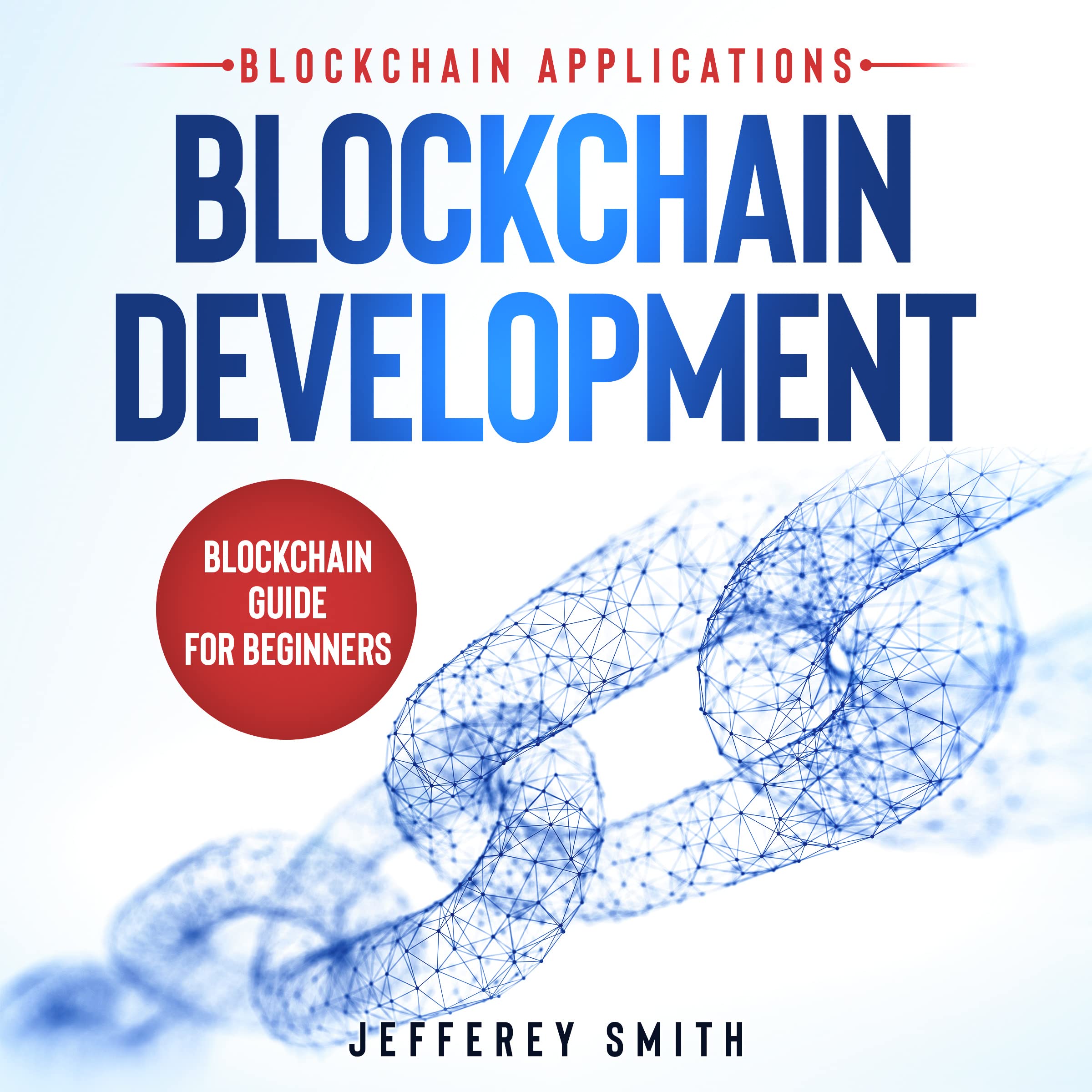Blockchain Development by Jefferey Smith | Goodreads