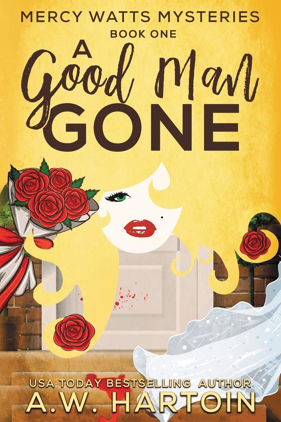 A Good Man Gone (Mercy Watts Mysteries) by A.W. Hartoin | Goodreads