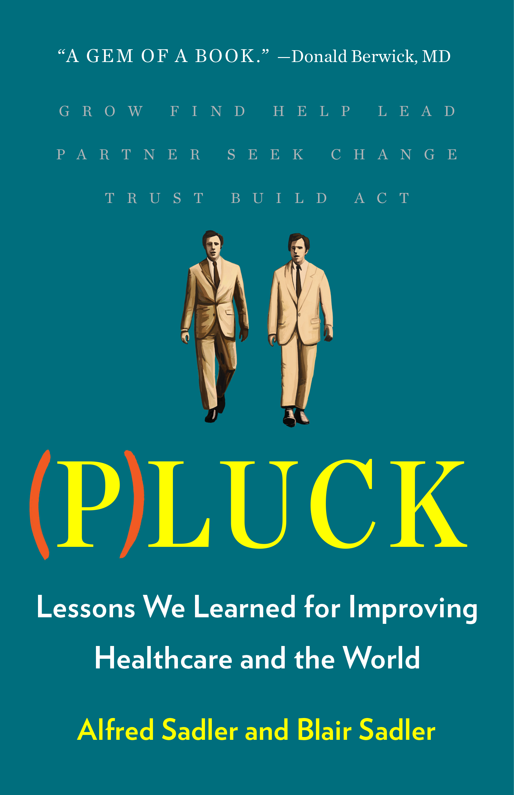 Pluck: Lessons We Learned for Improving Healthcare and the World by ...