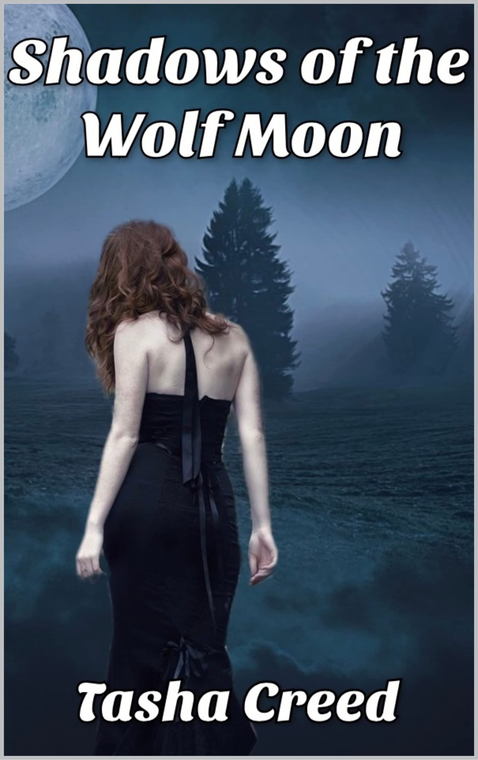 Shadows of the Wolf Moon by Tasha Creed | Goodreads