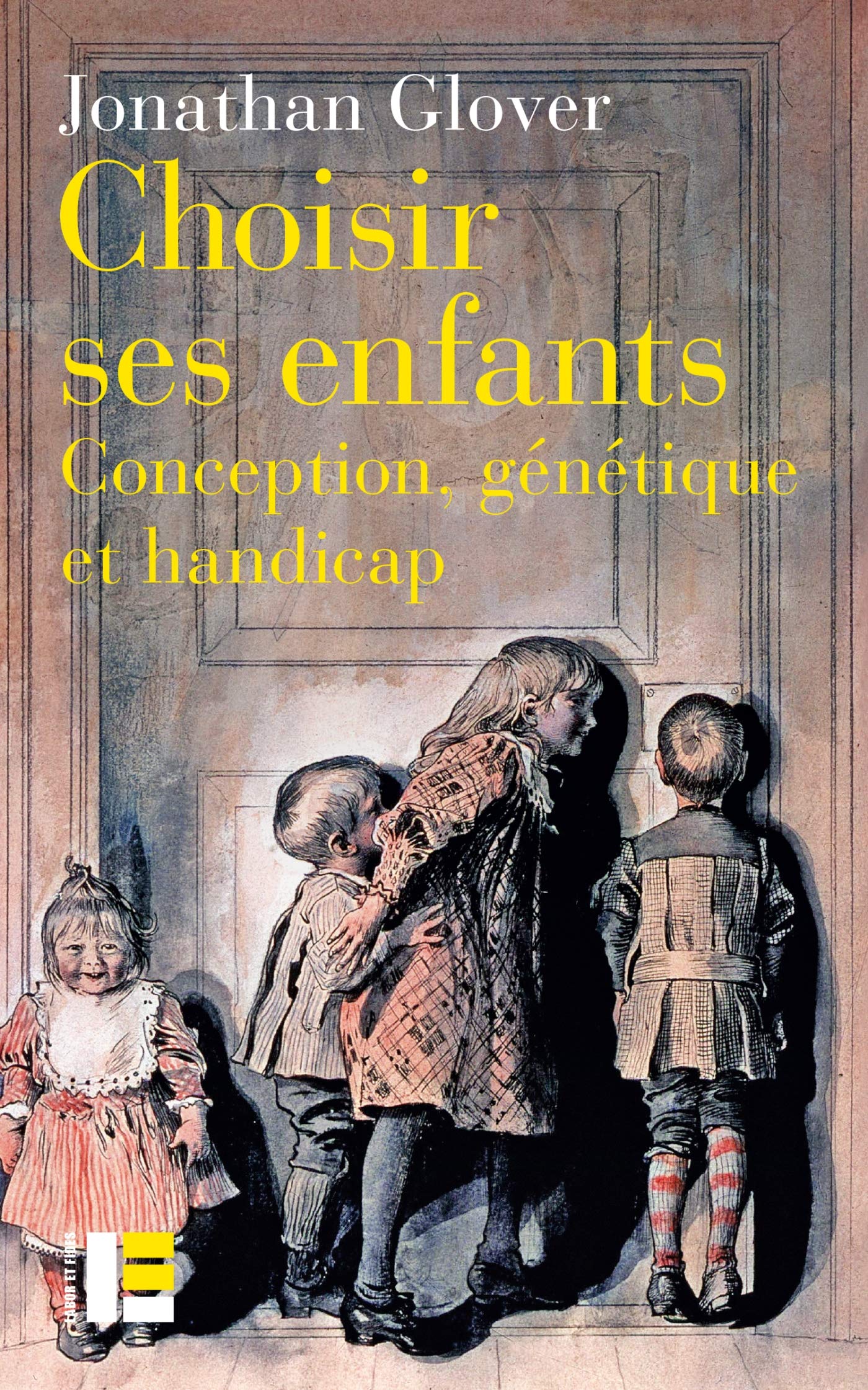 Choisir ses enfants ?: Conception, génétique et handicap by Jonathan ...
