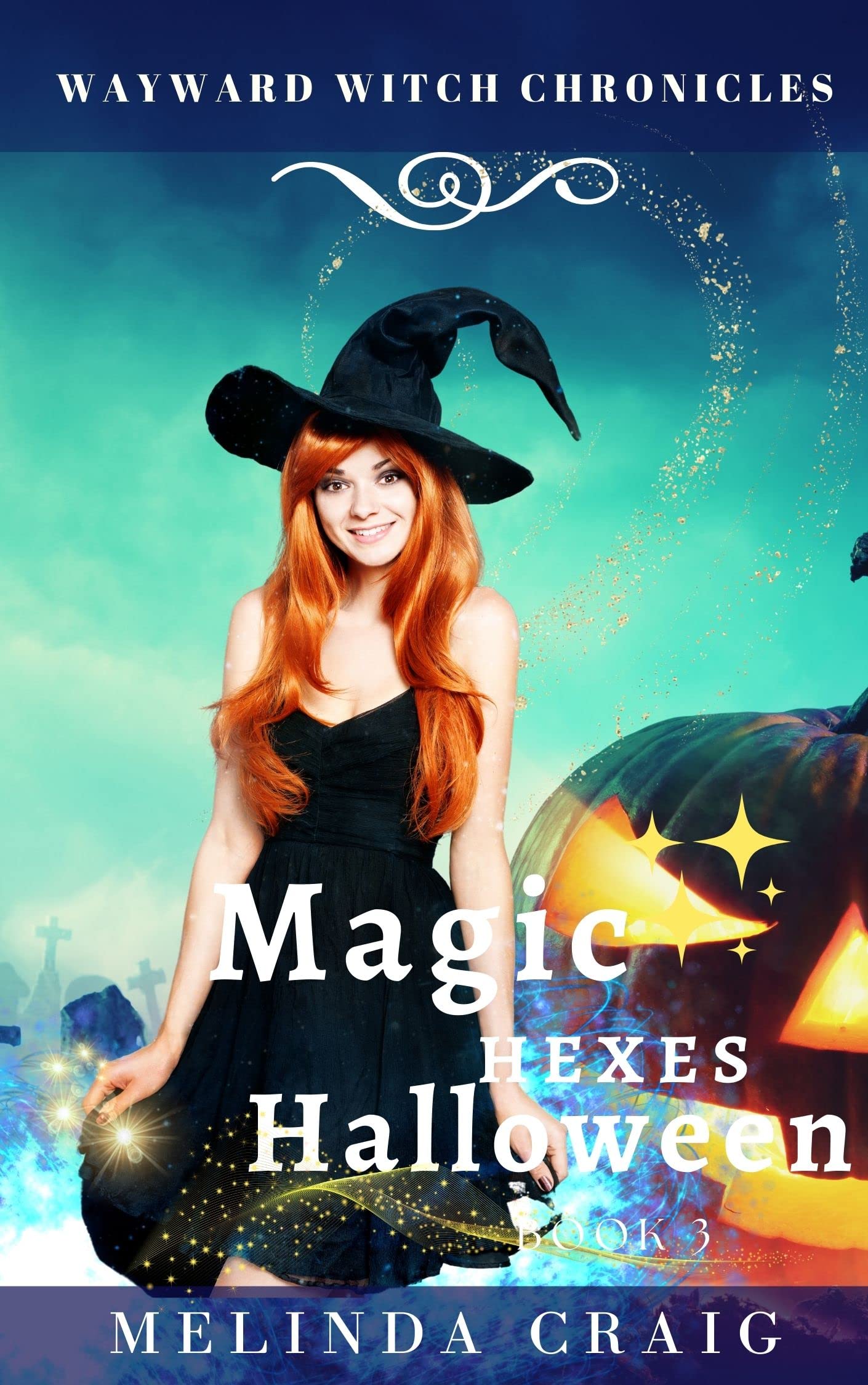 Magic Hexes Halloween: Wayward Witch Chronicles Book 3 by Melinda Craig ...