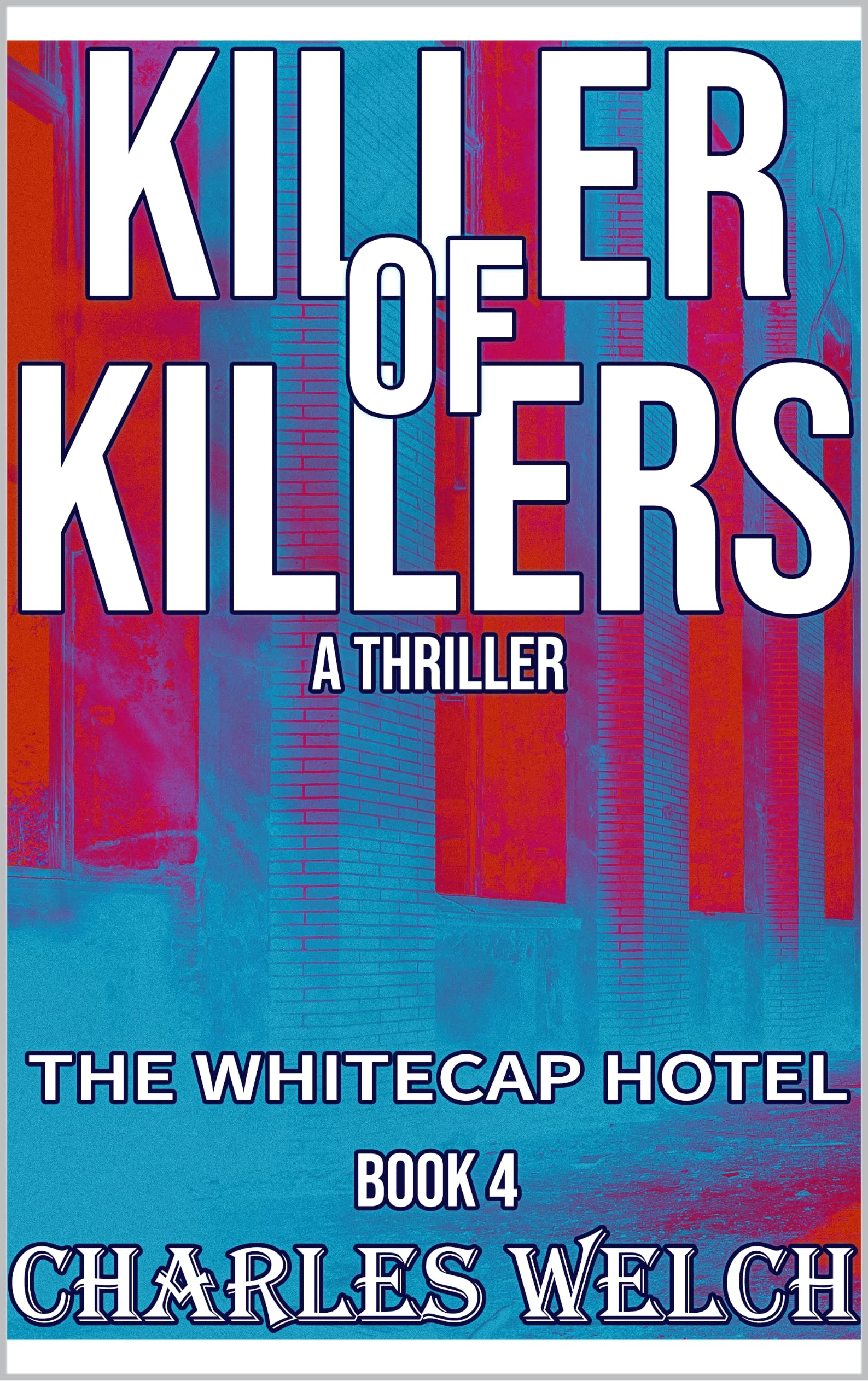 Killer of Killers 4: The Whitecap Hotel: A Vigilante Justice Thriller ...