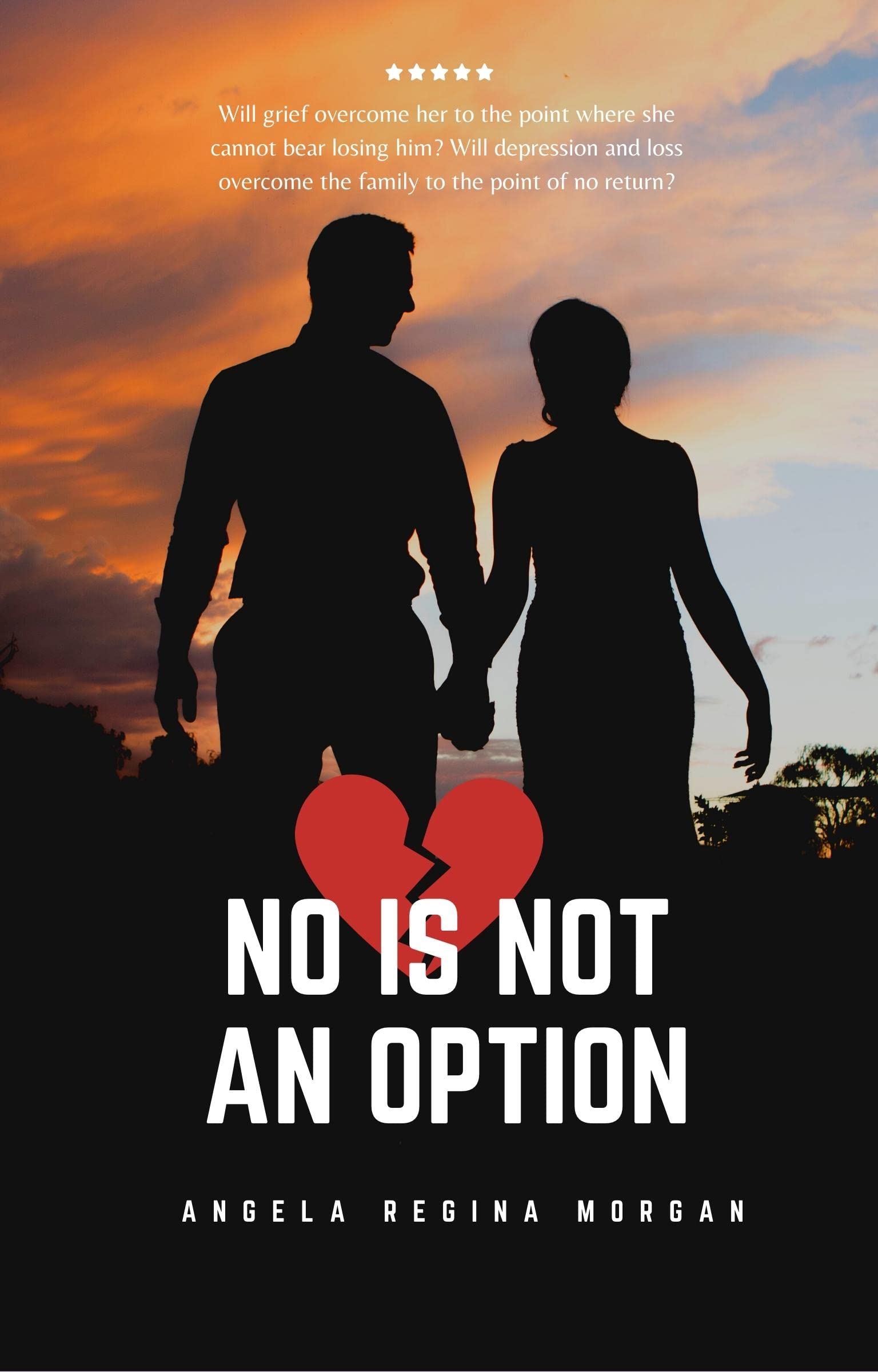 No is not an Option: A caregiver's tale of loss, grief, and ...
