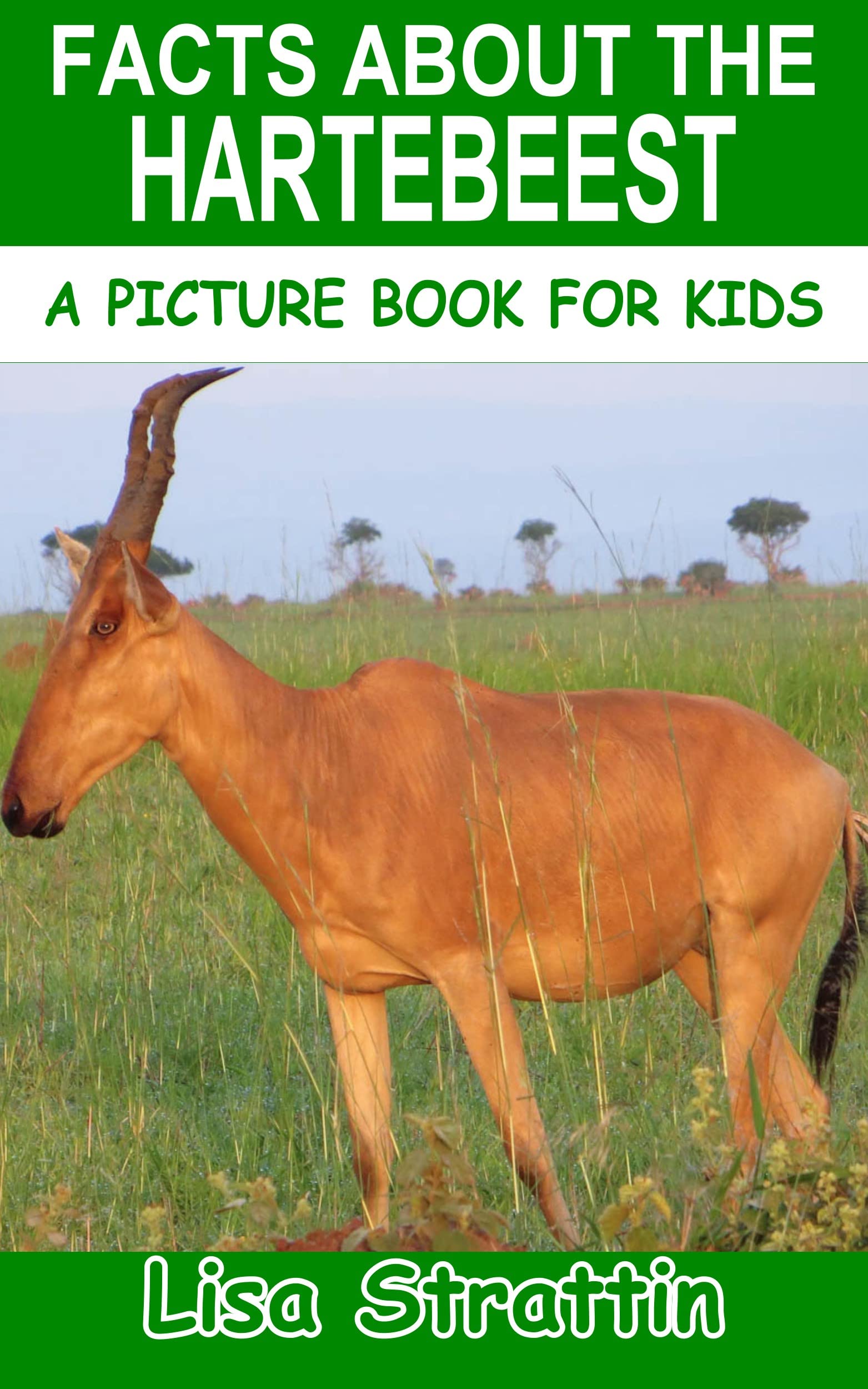 Facts About the Hartebeest by Lisa Strattin | Goodreads