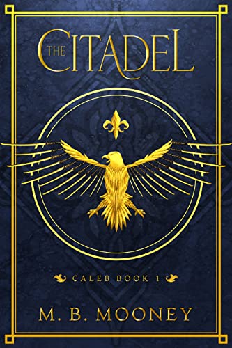 The Citadel: Caleb Book 1 (A World of Eres Story) by M.B. Mooney ...
